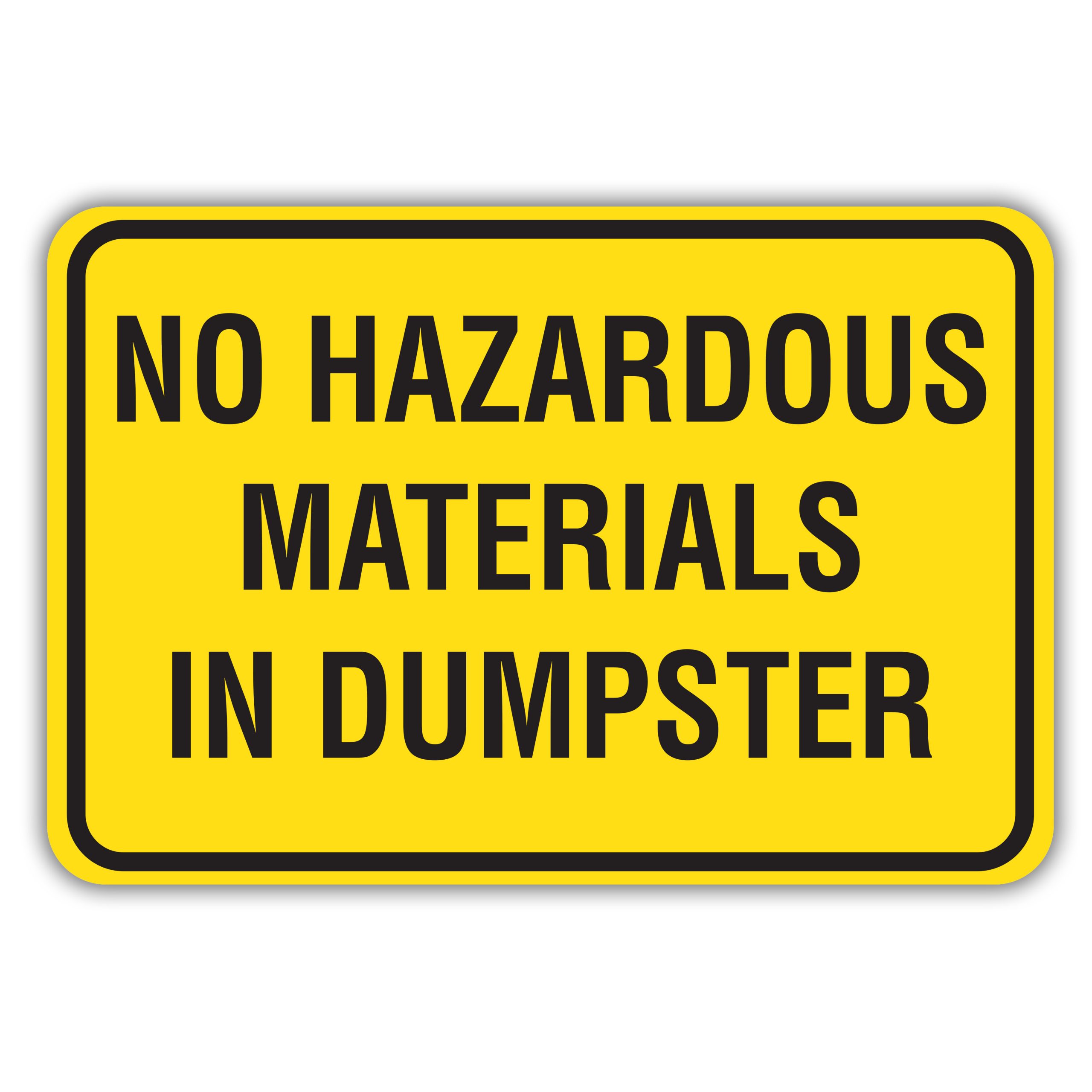 NO HAZARDOUS MATERIALS IN DUMPSTER - American Sign Company