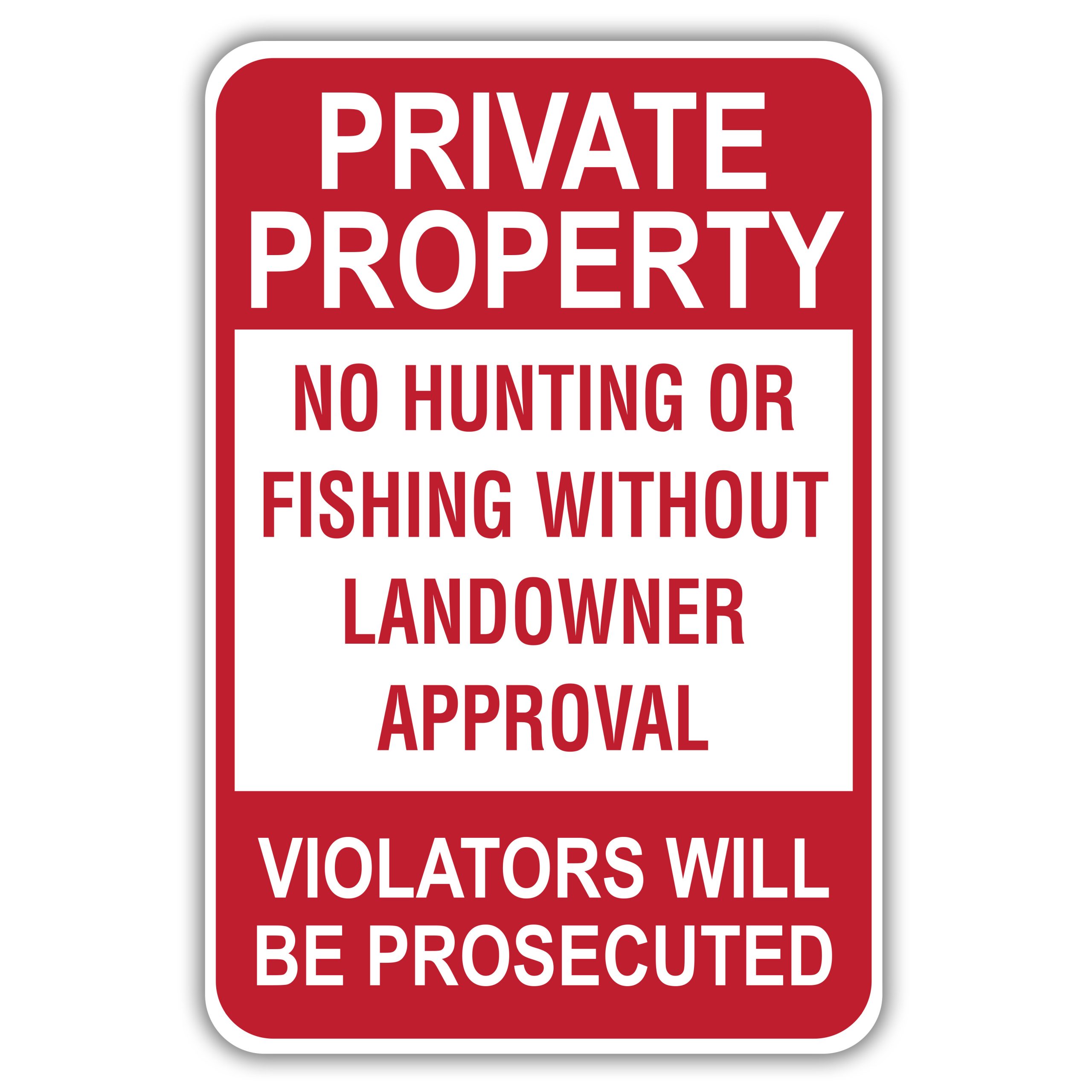 PRIVATE PROPERTY NO HUNTING OR FISHING - American Sign Company