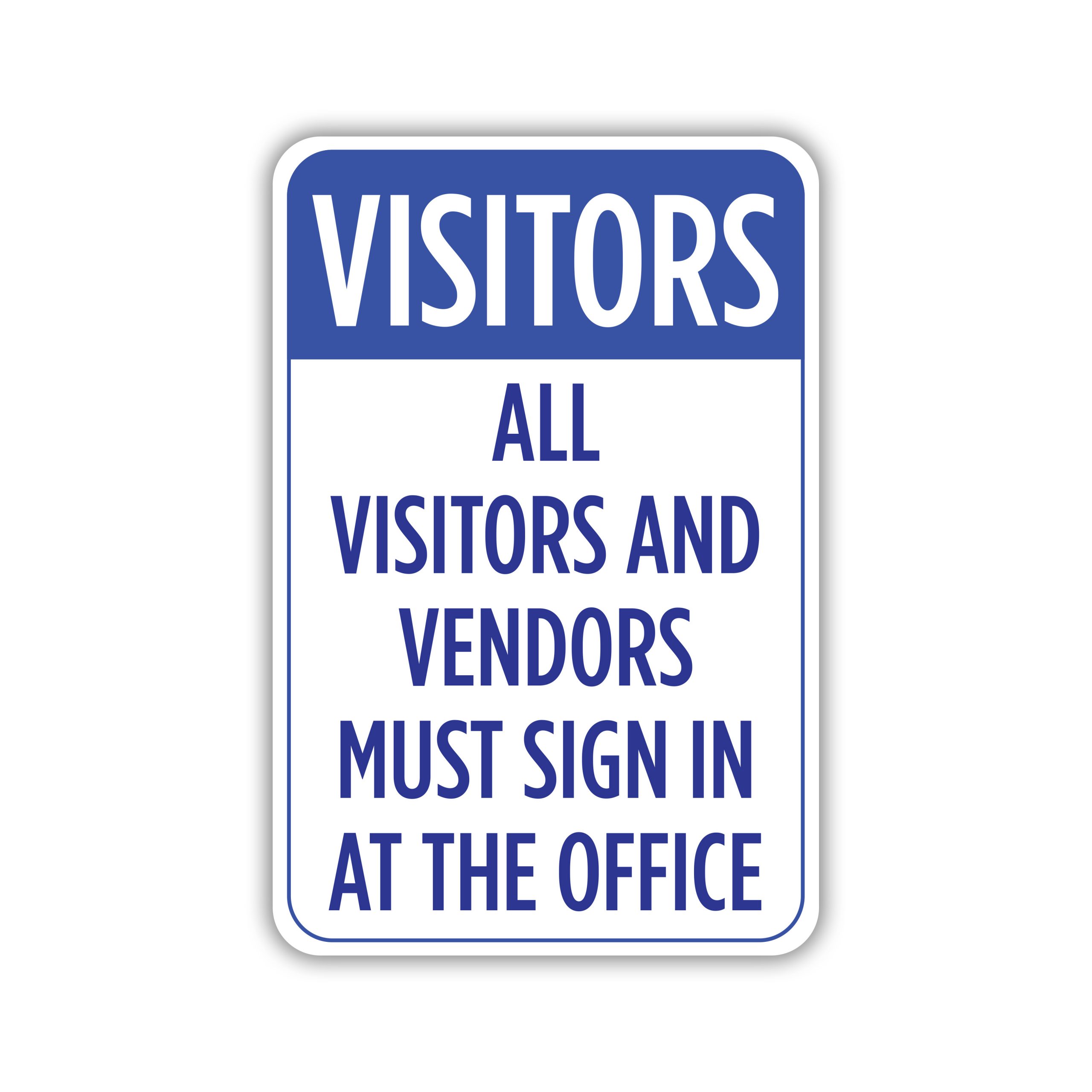 VISITORS MUST SIGN IN AT THE OFFICE - American Sign Company