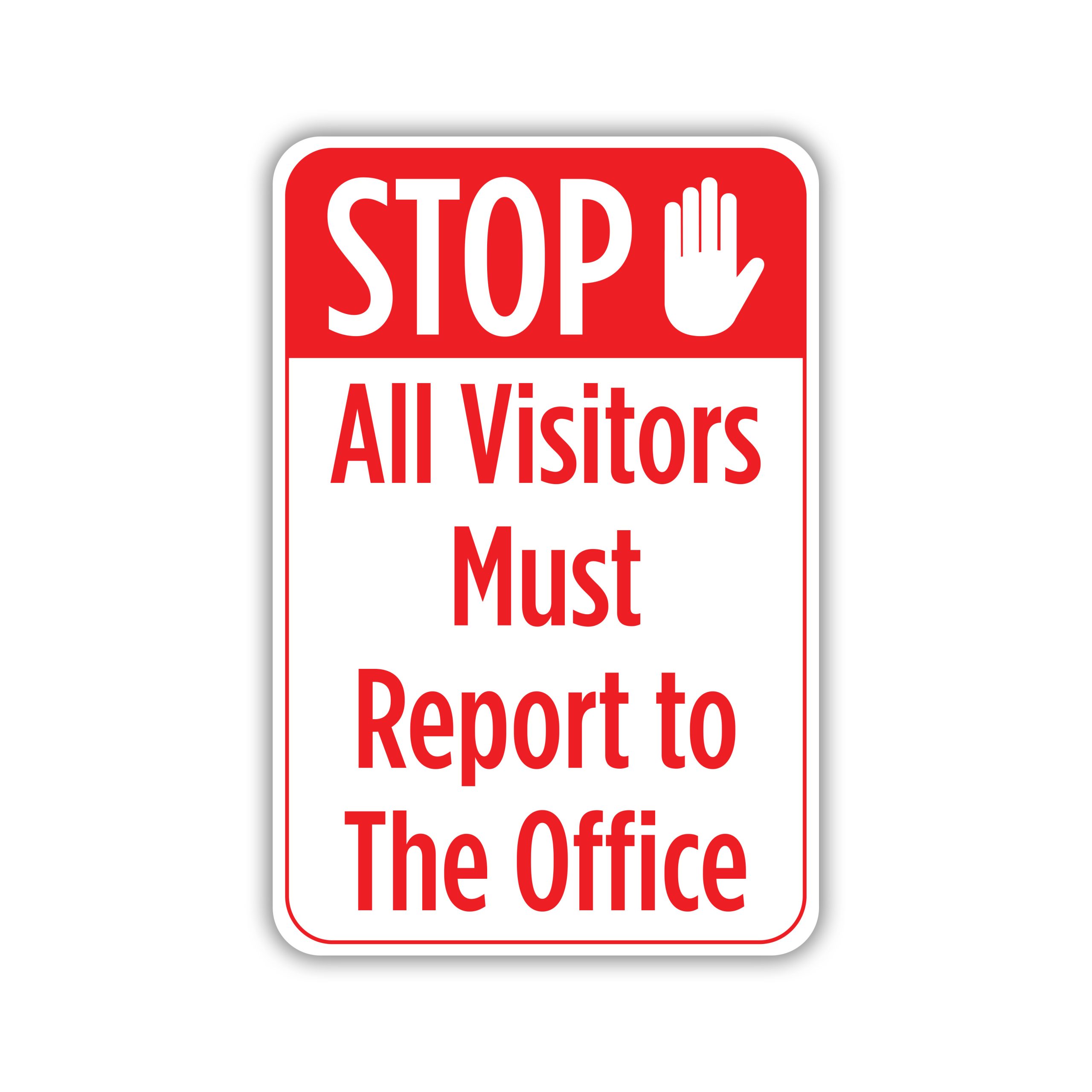 VISITORS MUST REPORT TO THE OFFICE - American Sign Company
