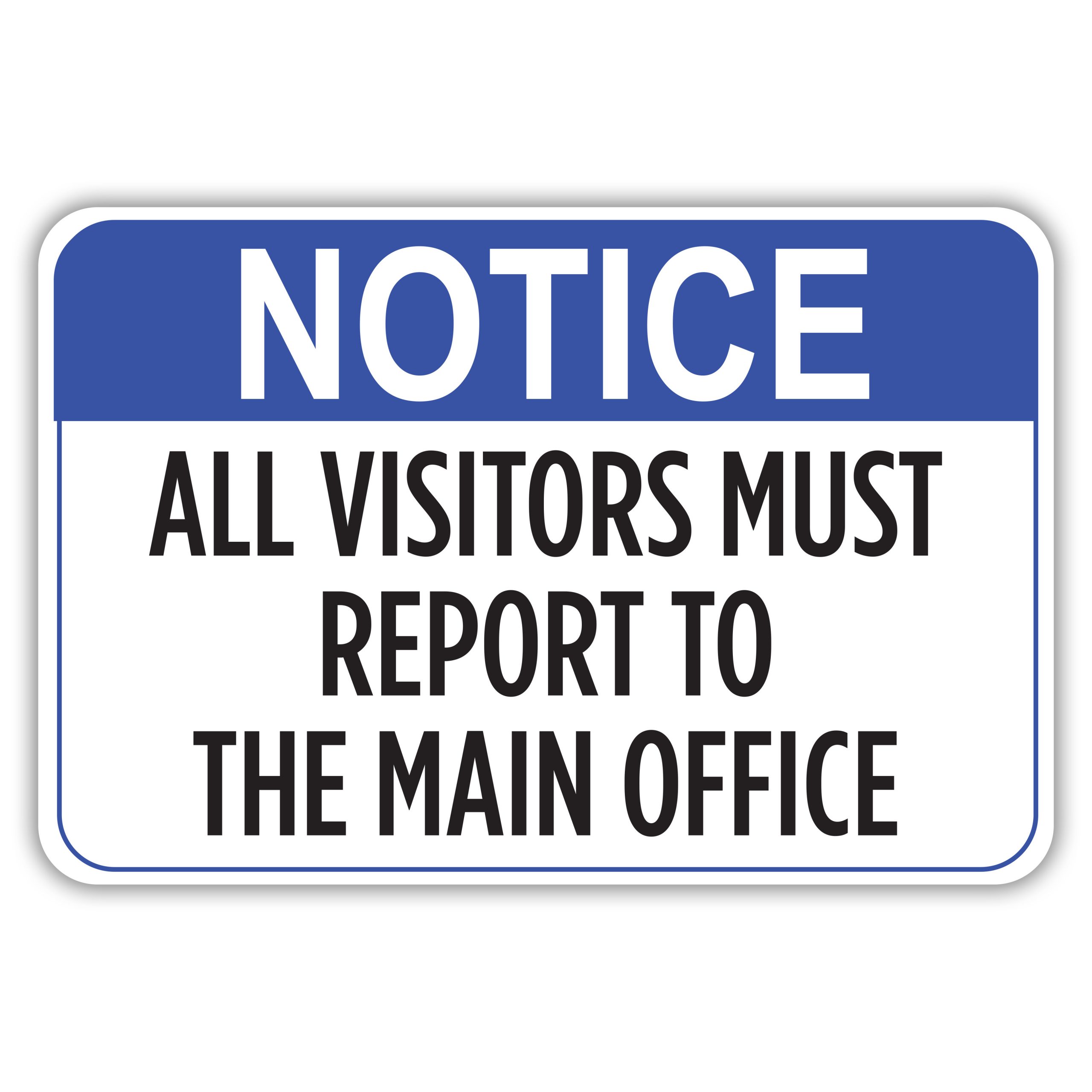 VISITORS MUST REPORT TO THE MAIN OFFICE - American Sign Company