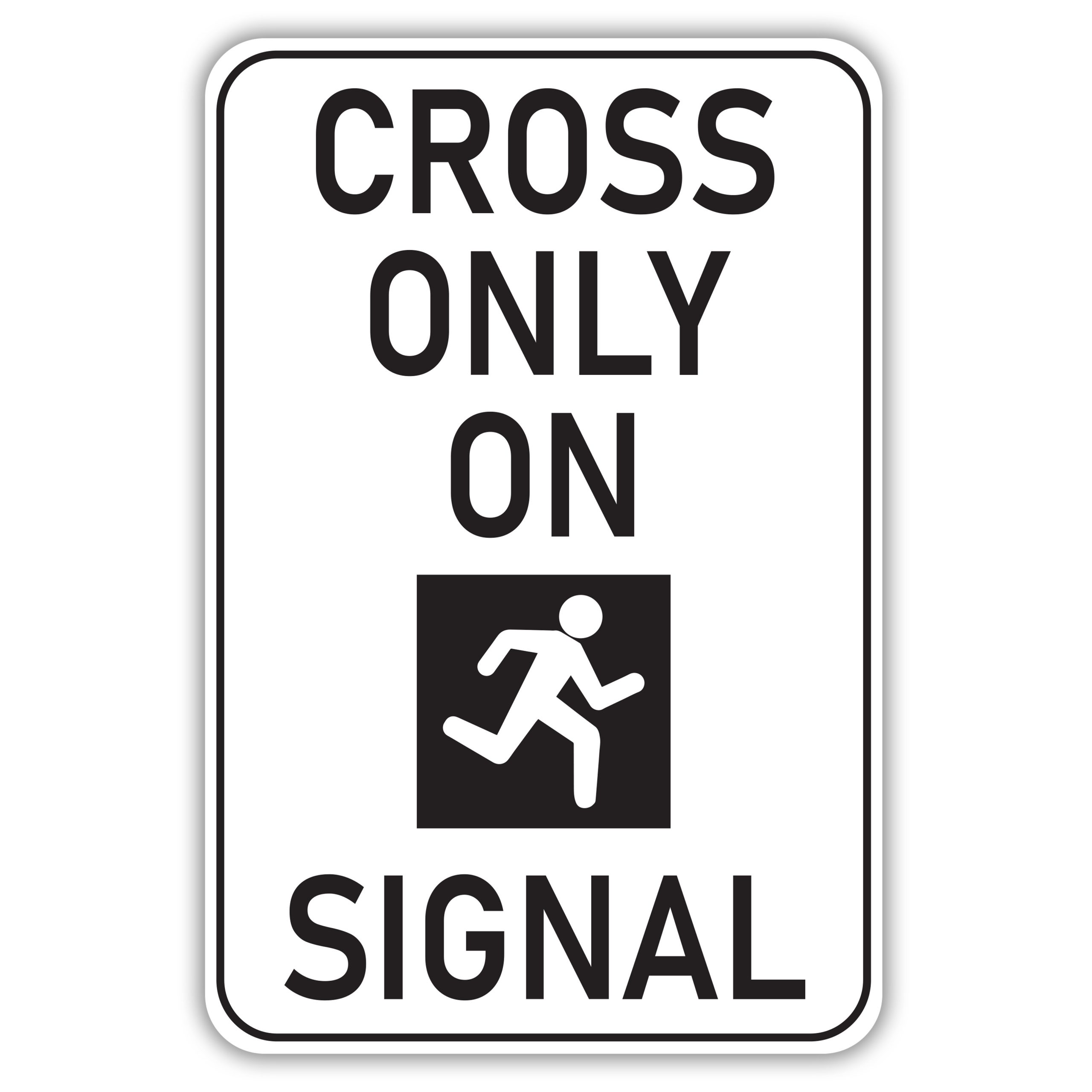 CROSS ONLY ON SIGNAL - American Sign Company