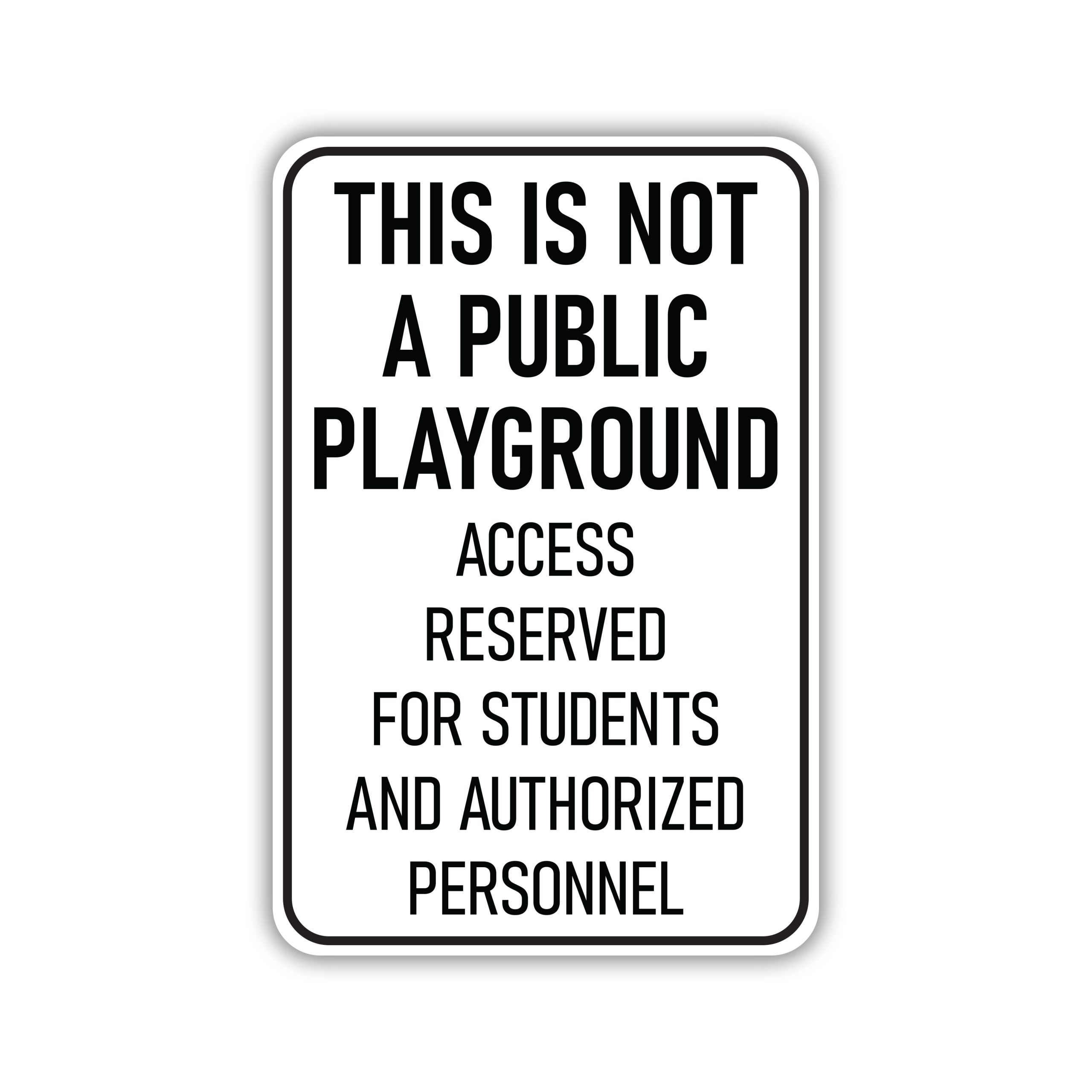 THIS IS NOT A PUBLIC PLAYGROUND - American Sign Company