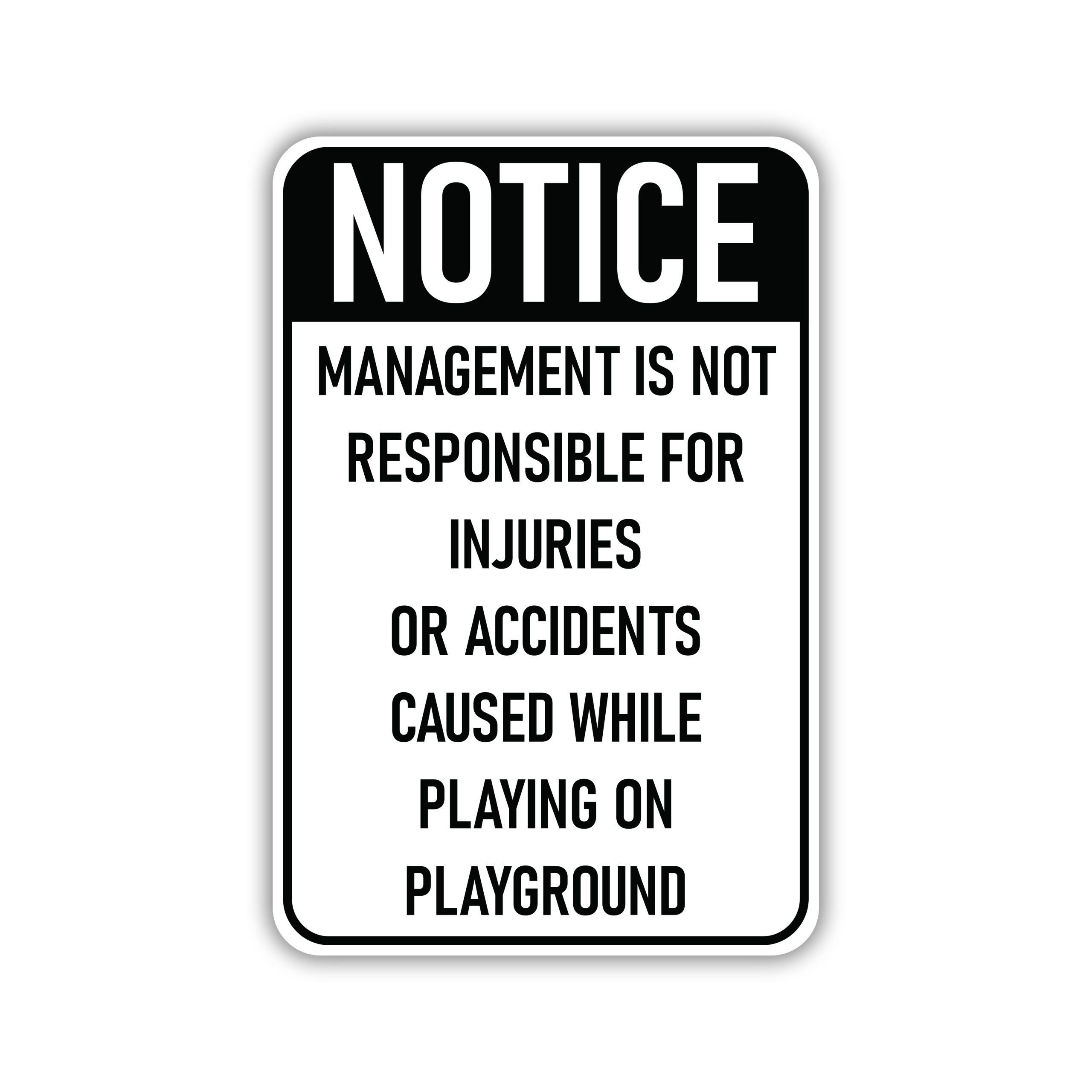 NOTICE MANAGEMENT IS NOT RESPONSIBLE FOR INJURIES - American Sign Company