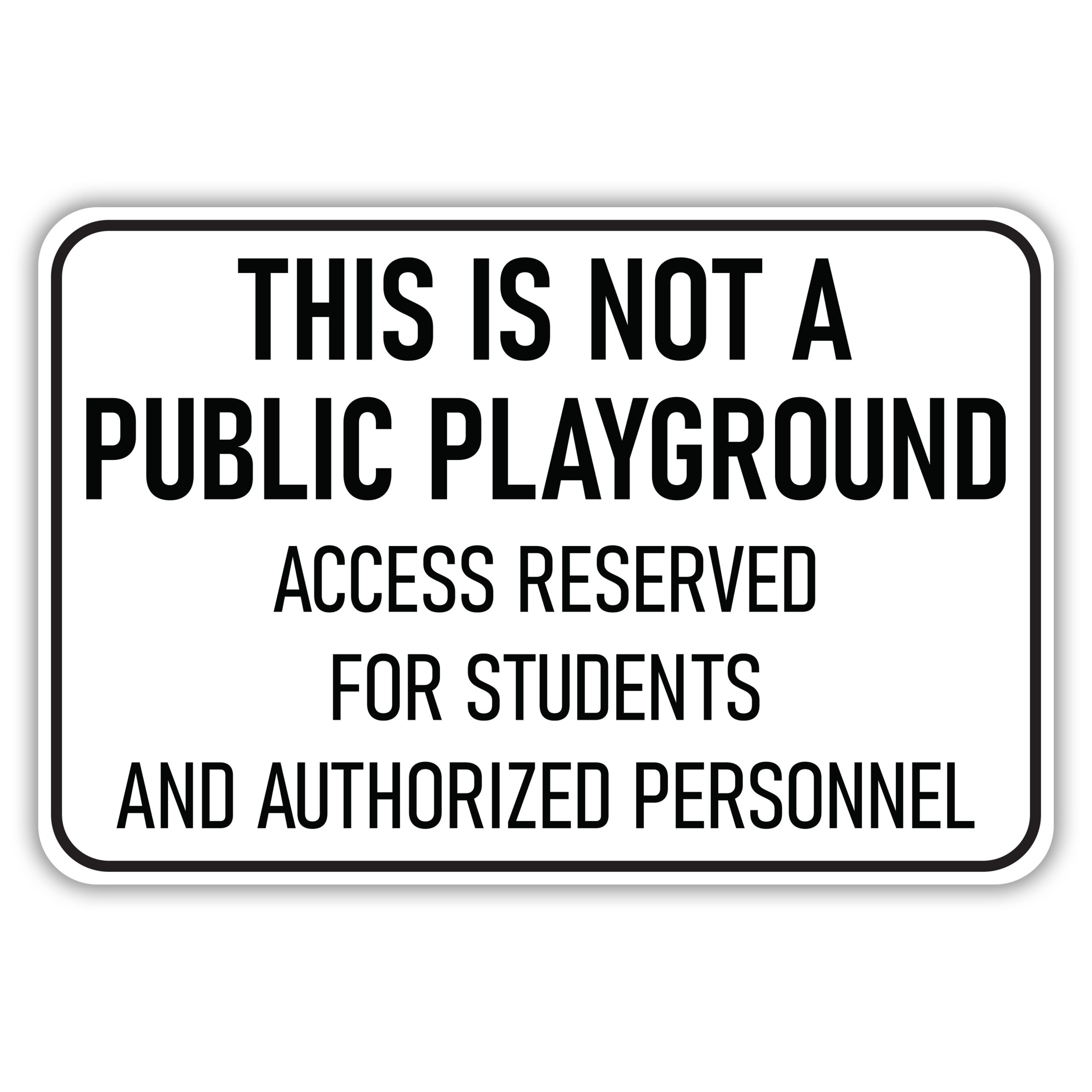 THIS IS NOT A PUBLIC PLAYGROUND - American Sign Company