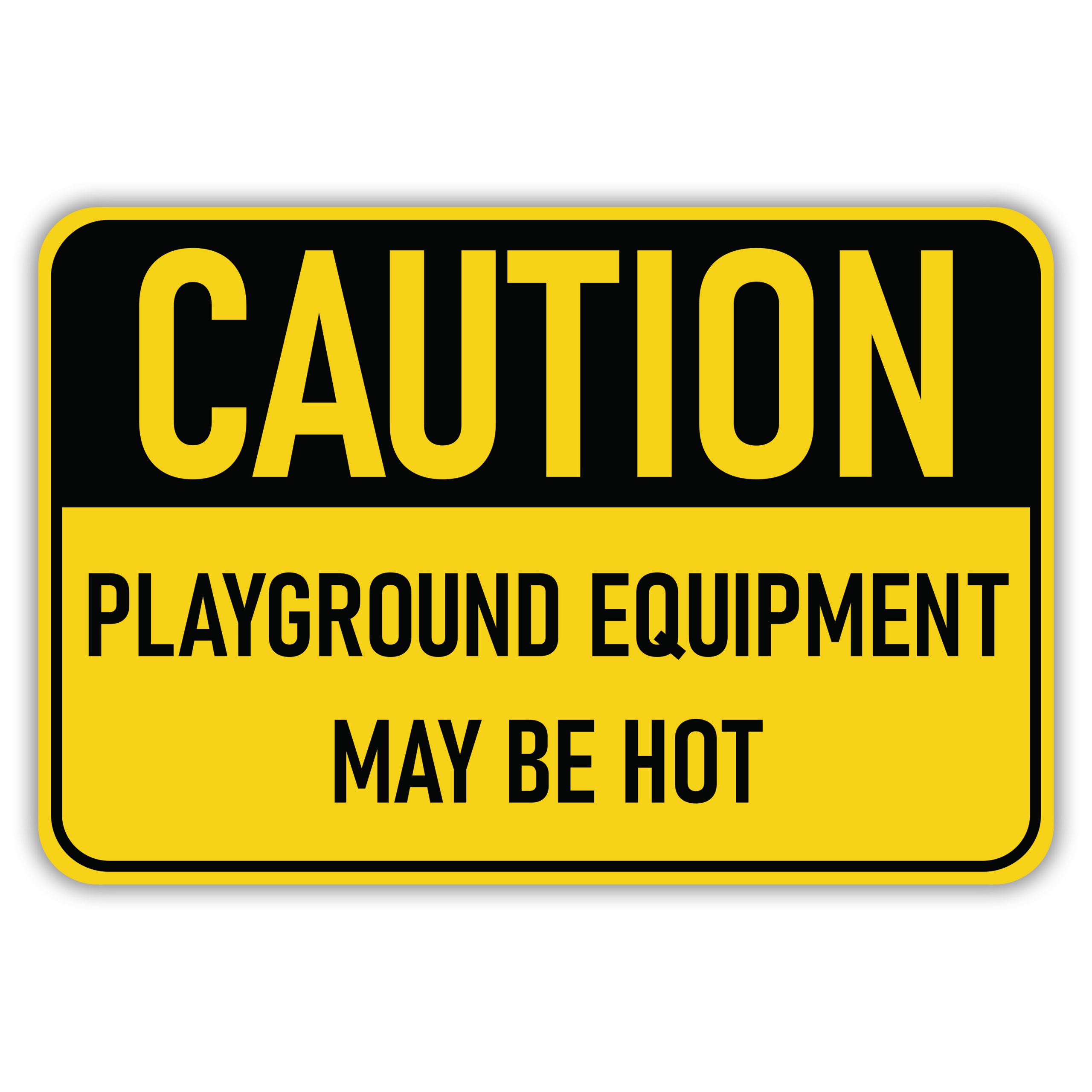 CAUTION PLAYGROUND EQUIPMENT MAY BE HOT - American Sign Company
