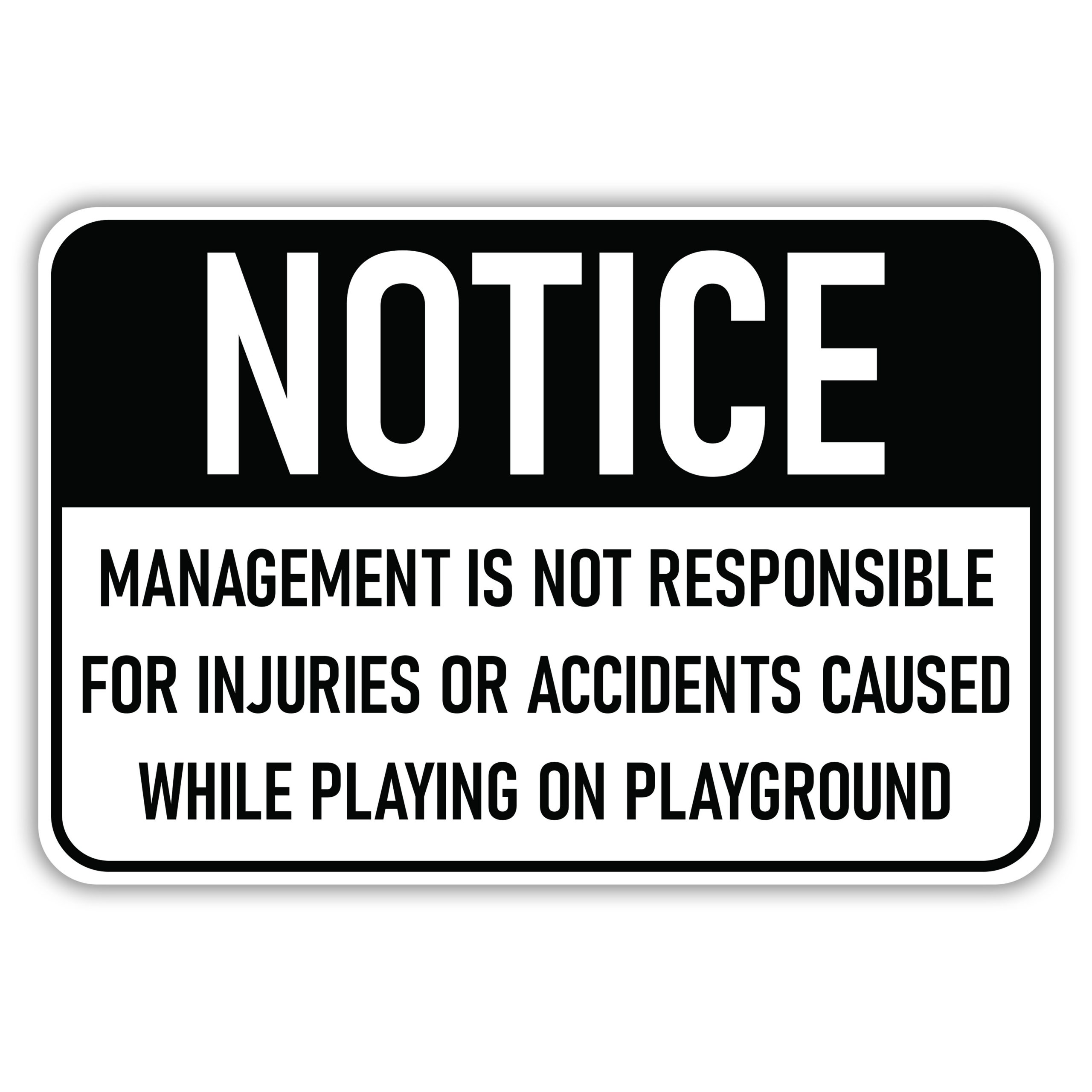 NOTICE MANAGEMENT IS NOT RESPONSIBLE FOR INJURIES - American Sign Company