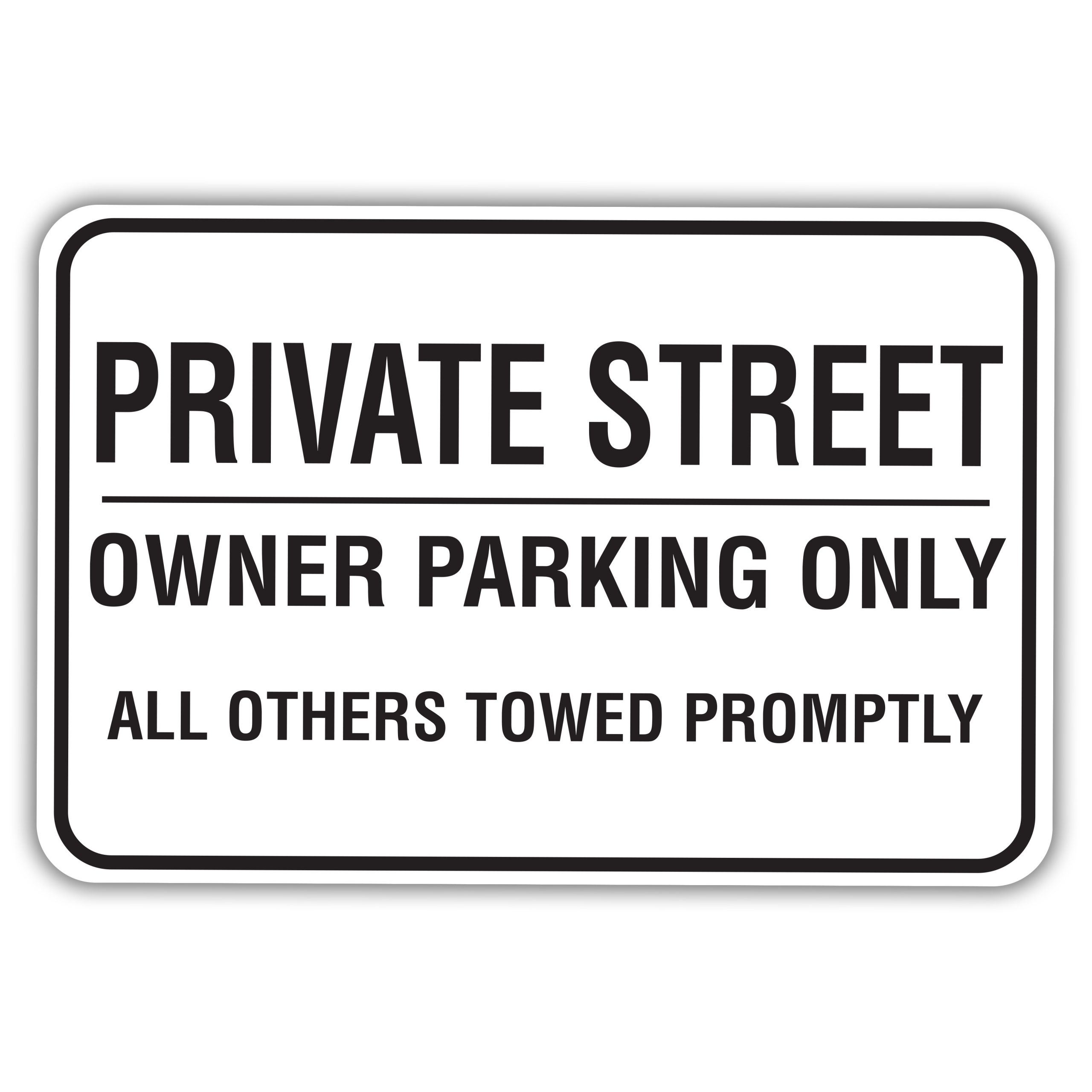 PRIVATE STREET OWNER PARKING ONLY - American Sign Company
