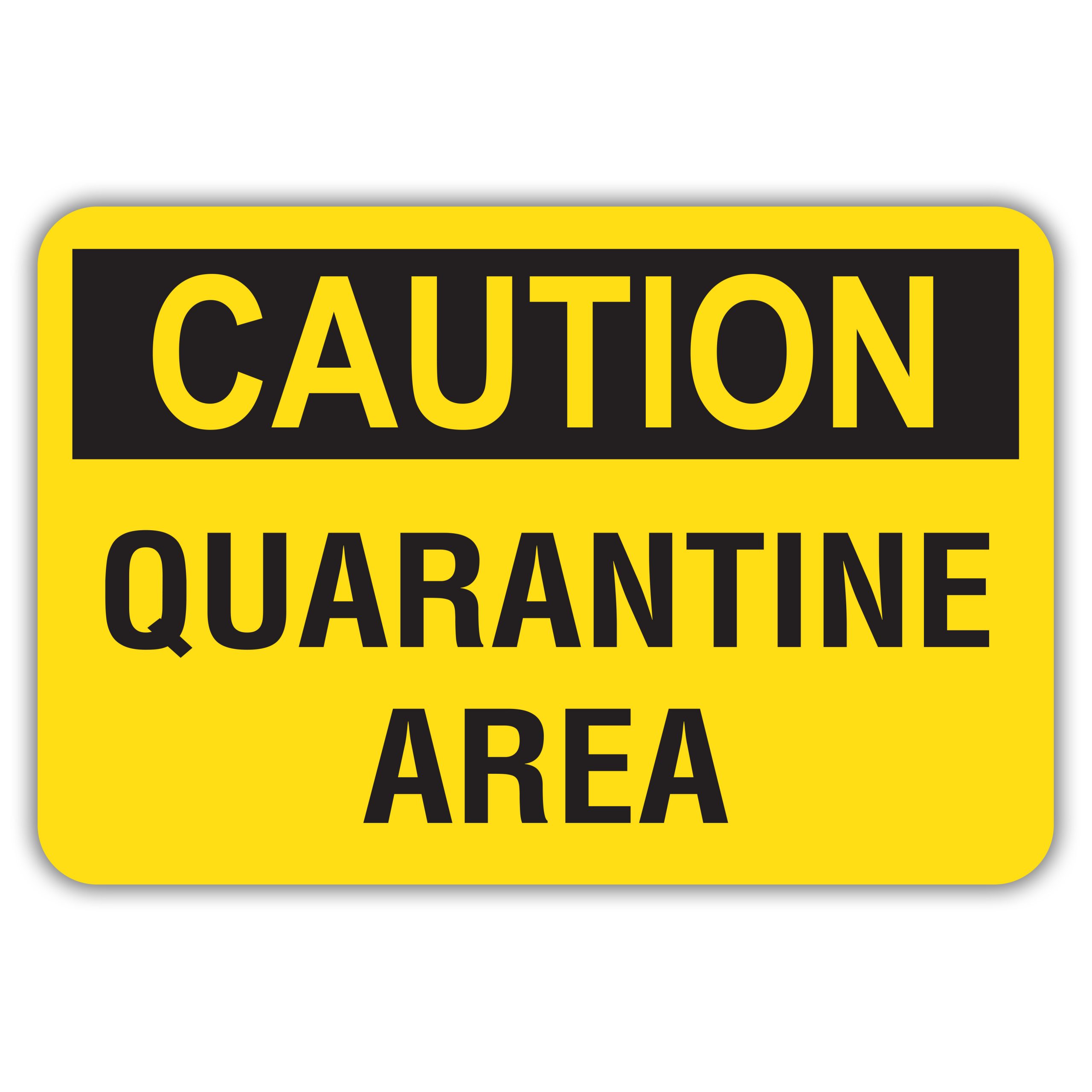 CAUTION QUARANTINE AREA - American Sign Company