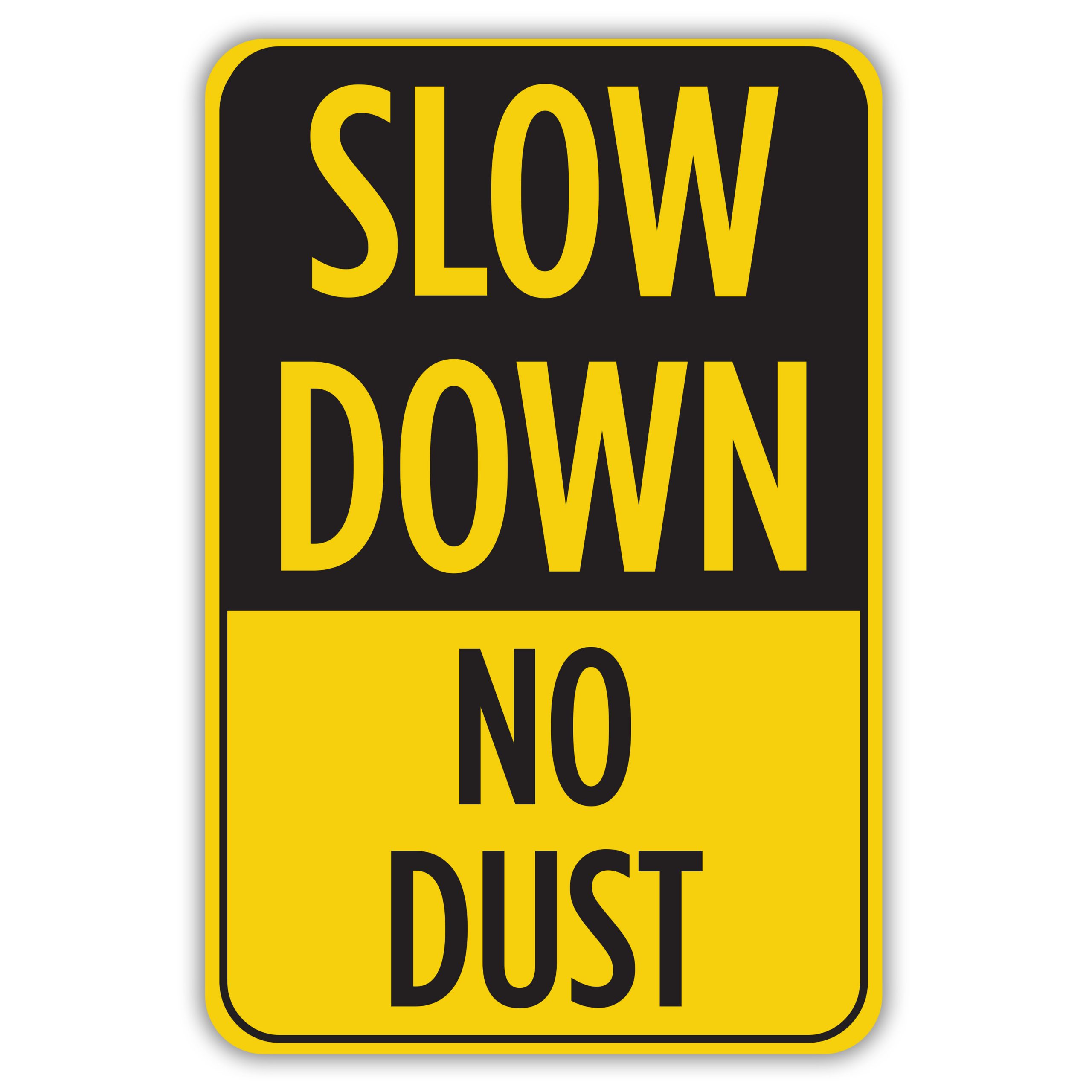 SLOW DOWN NO DUST - American Sign Company