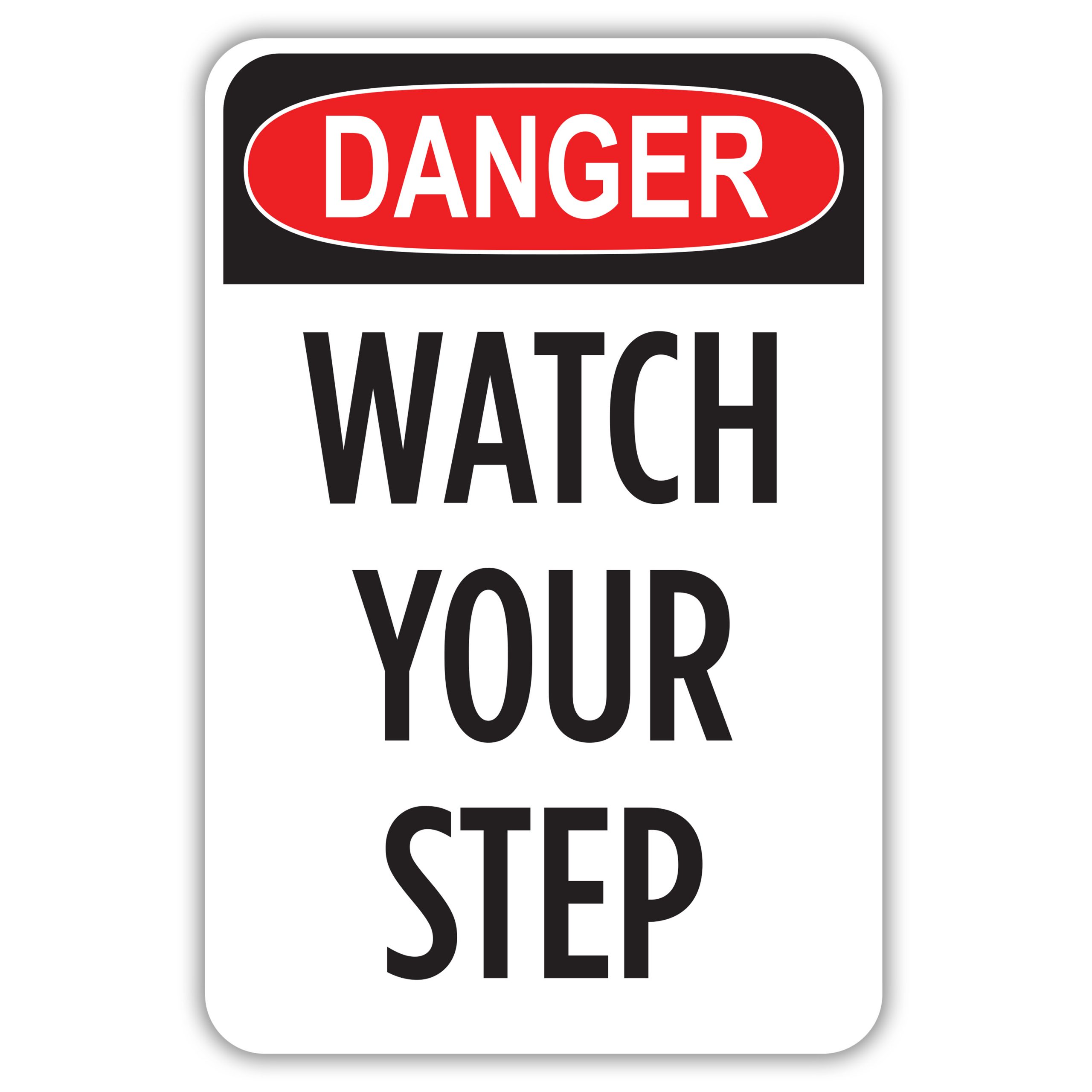 DANGER WATCH YOUR STEP - American Sign Company