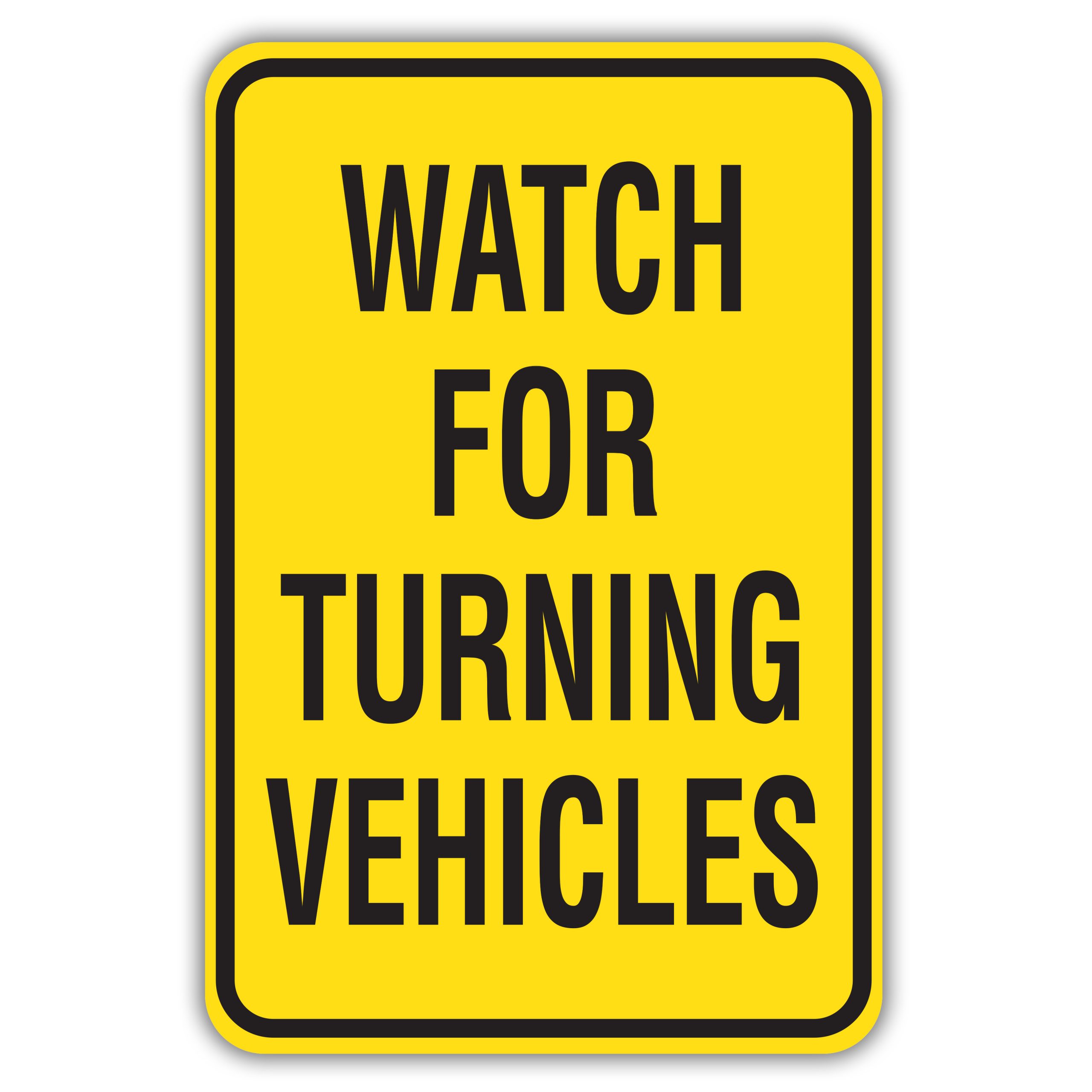 WATCH FOR TURNING VEHICLES - American Sign Company