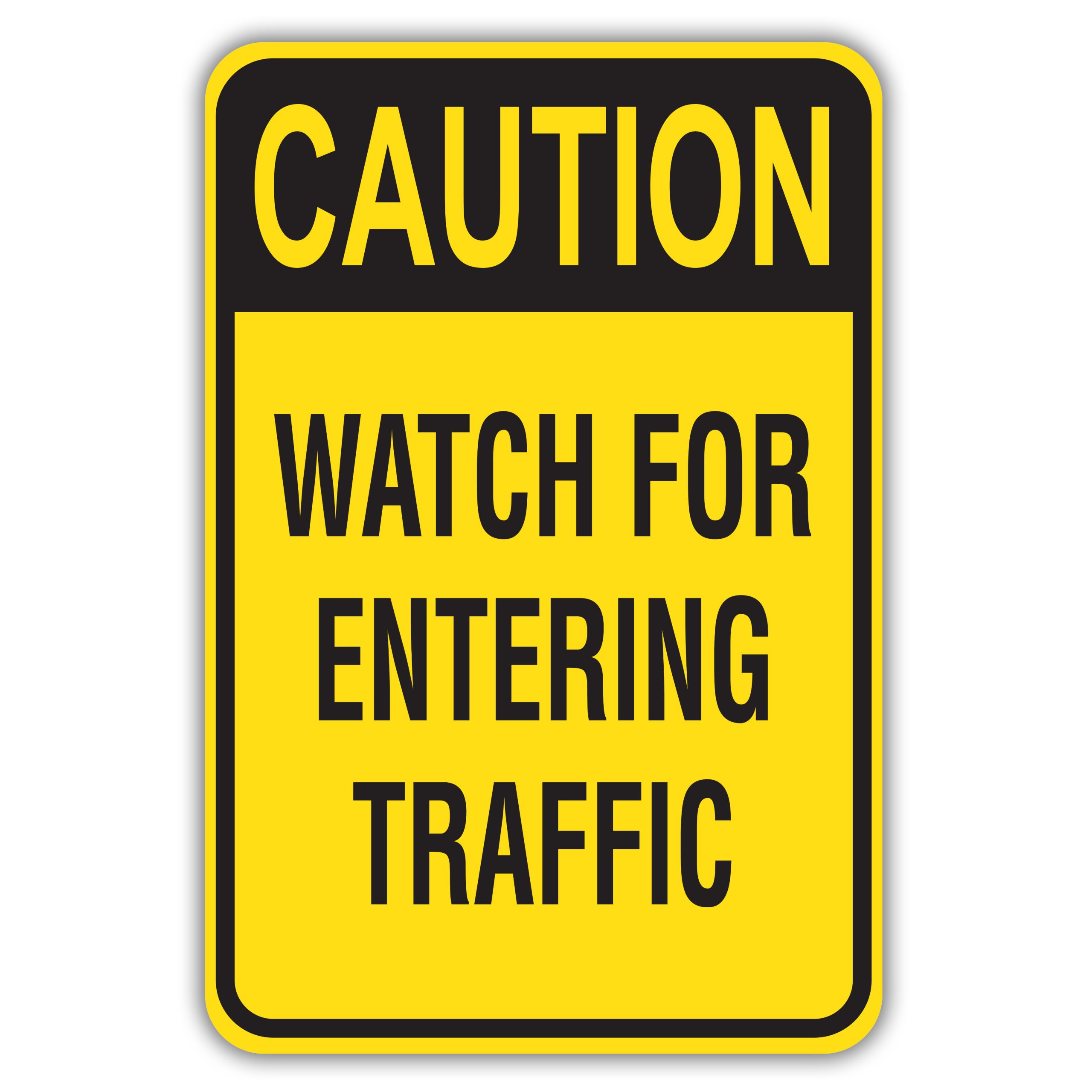 CAUTION WATCH FOR ENTERING TRAFFIC - American Sign Company