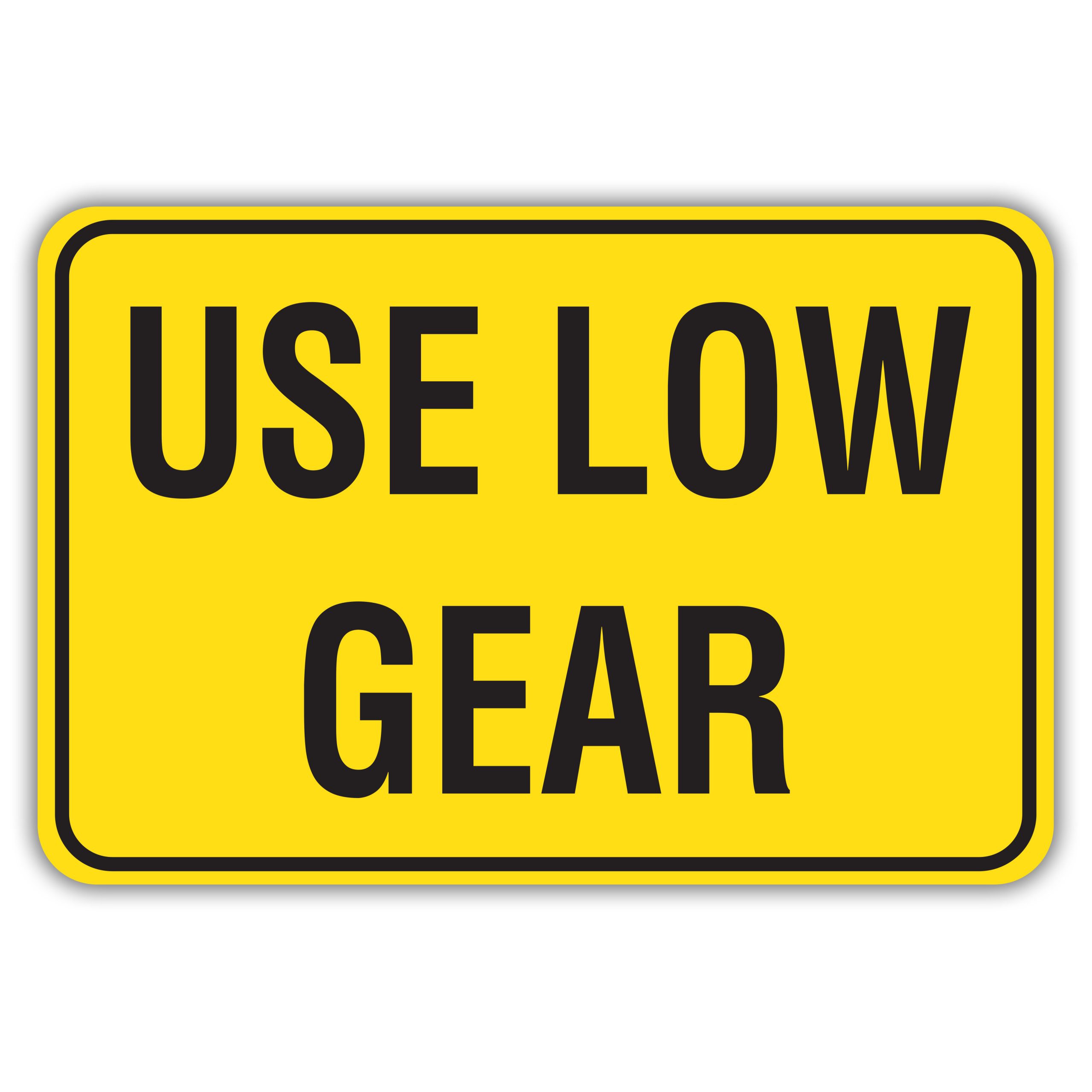 USE LOWER GEAR - American Sign Company