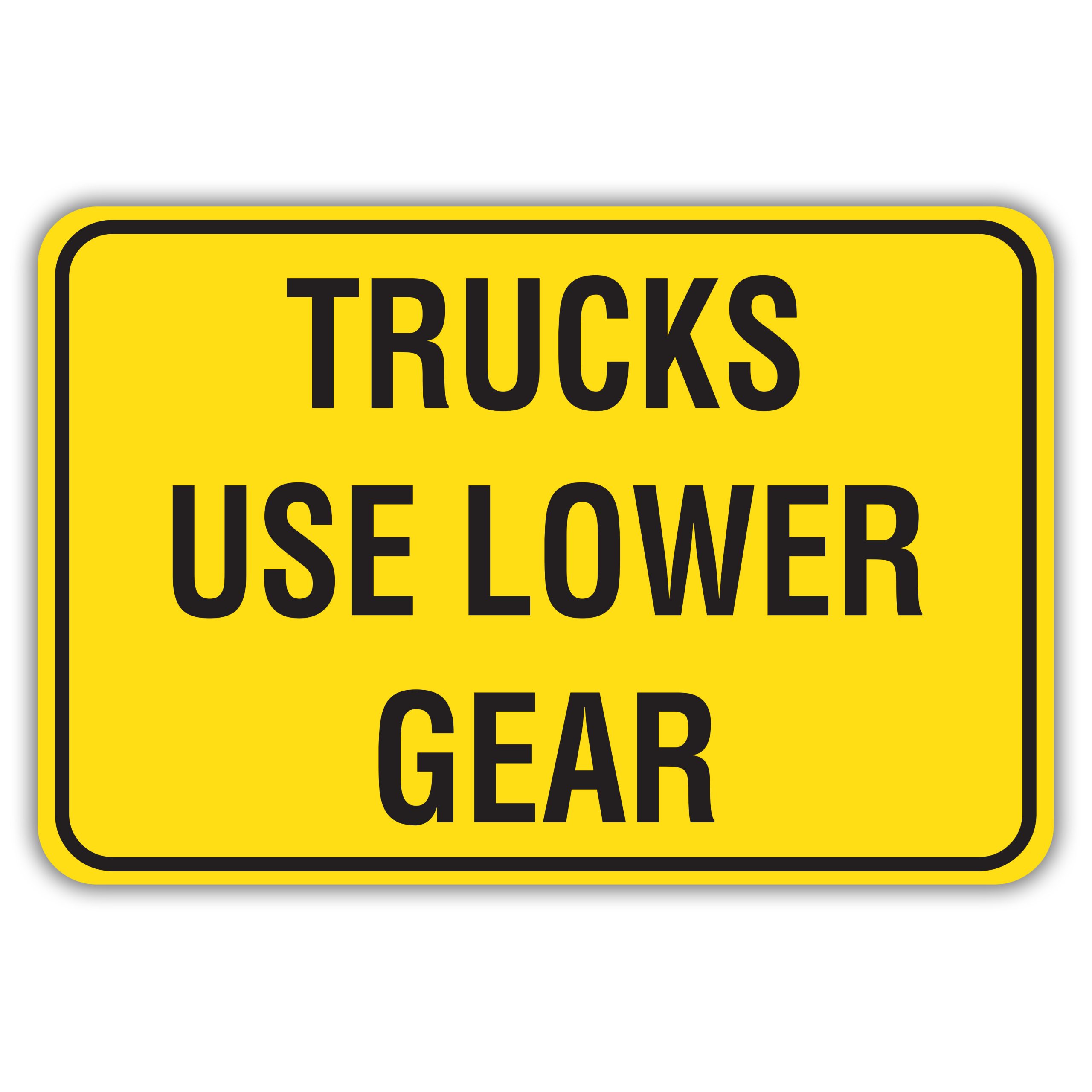 TRUCKS USE LOWER GEAR - American Sign Company