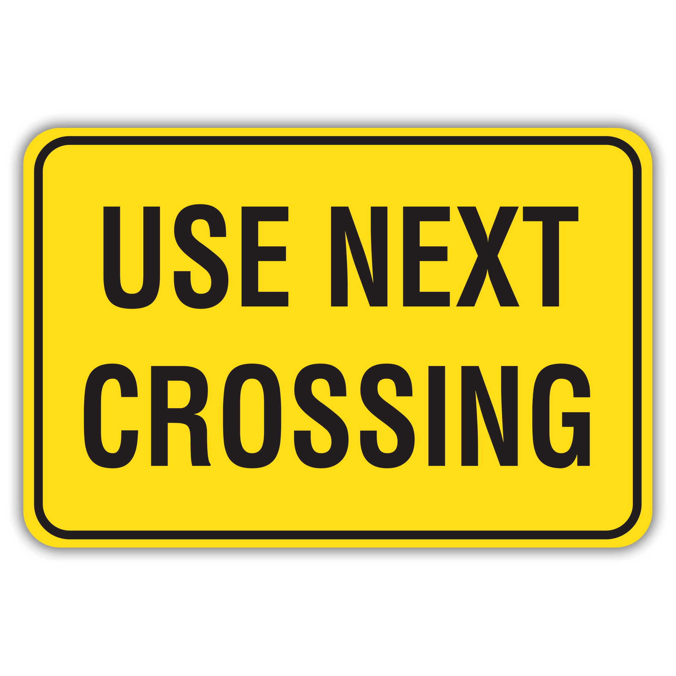 USE NEXT CROSSING - American Sign Company