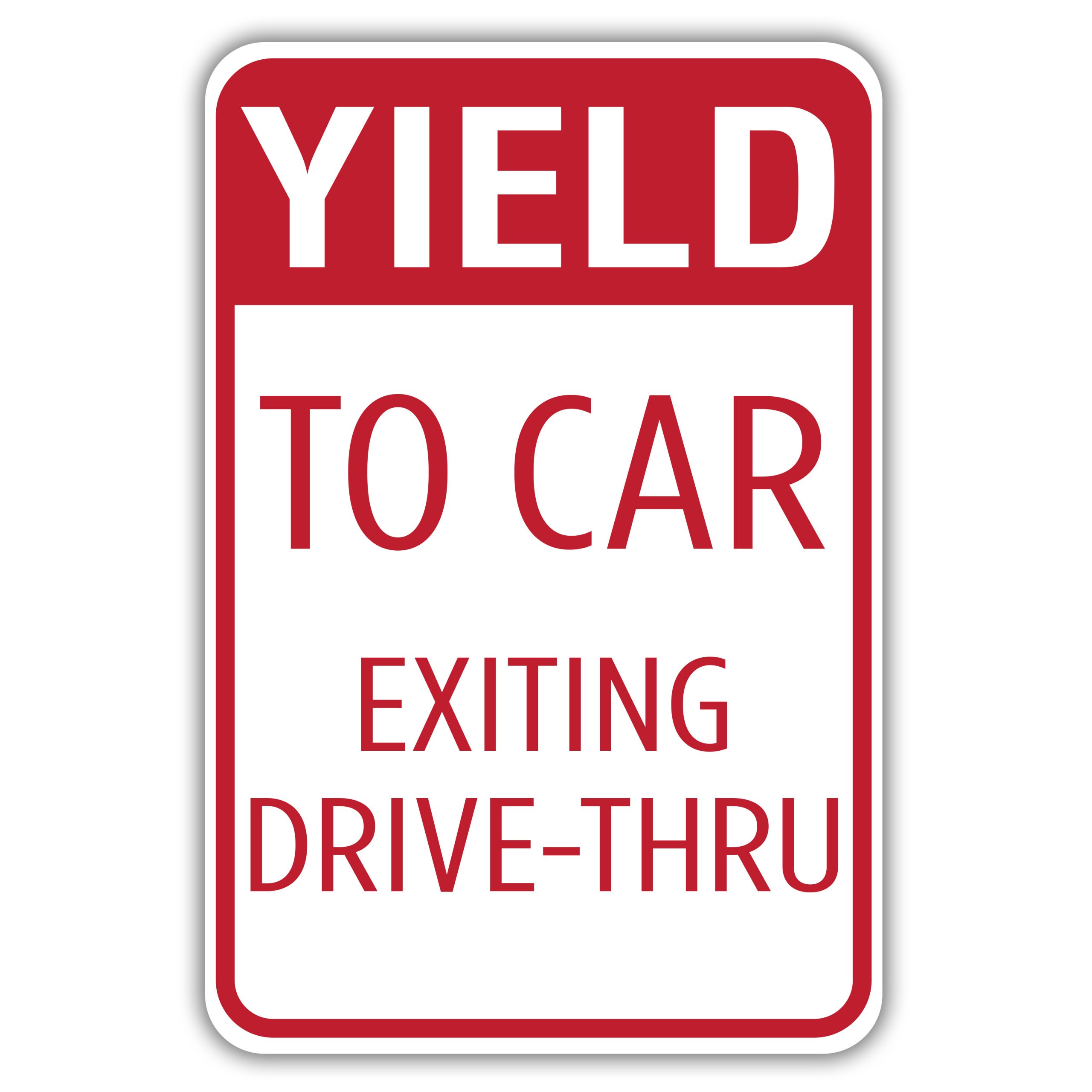 YIELD TO CAR EXITING DRIVE-THRU - American Sign Company