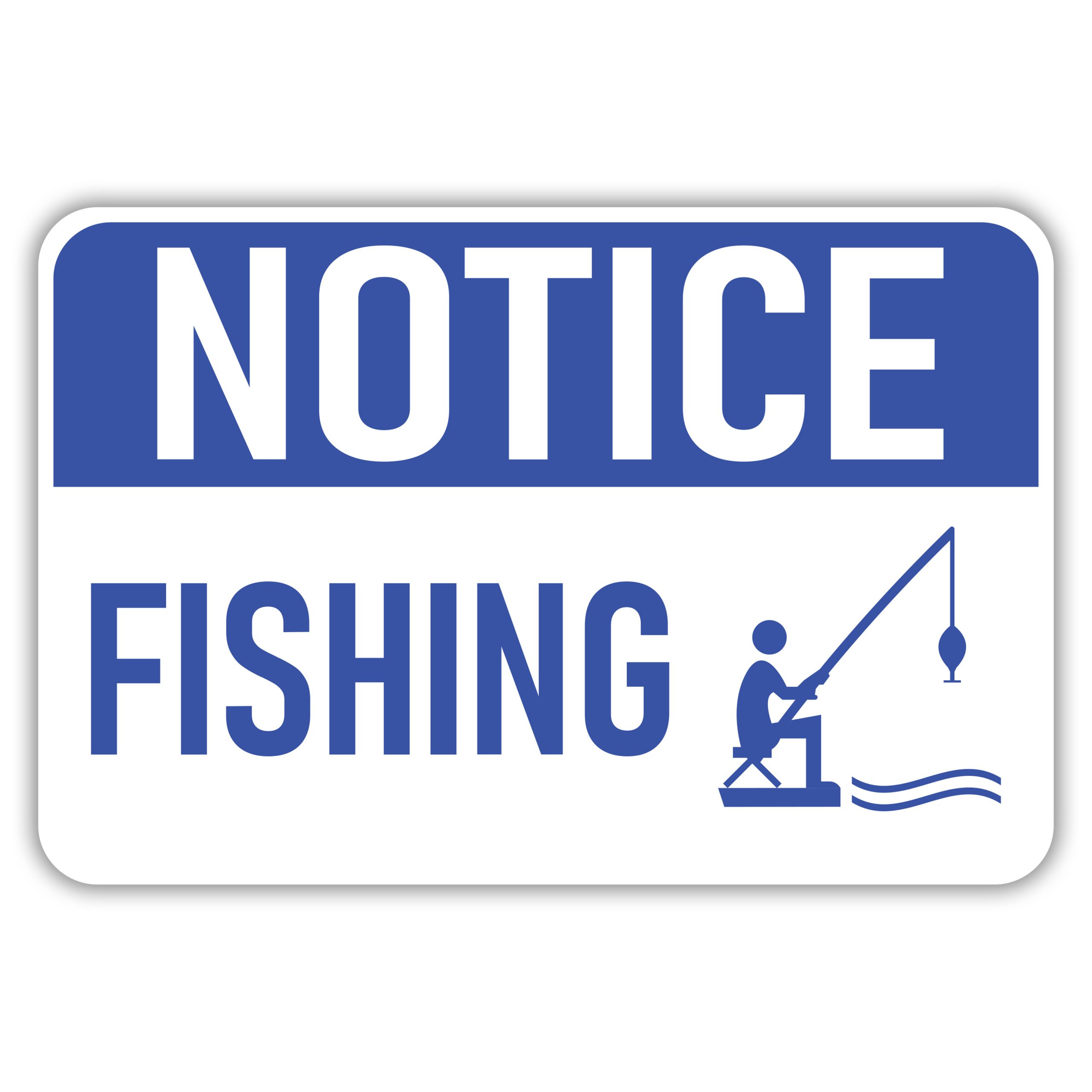 NOTICE FISHING - American Sign Company