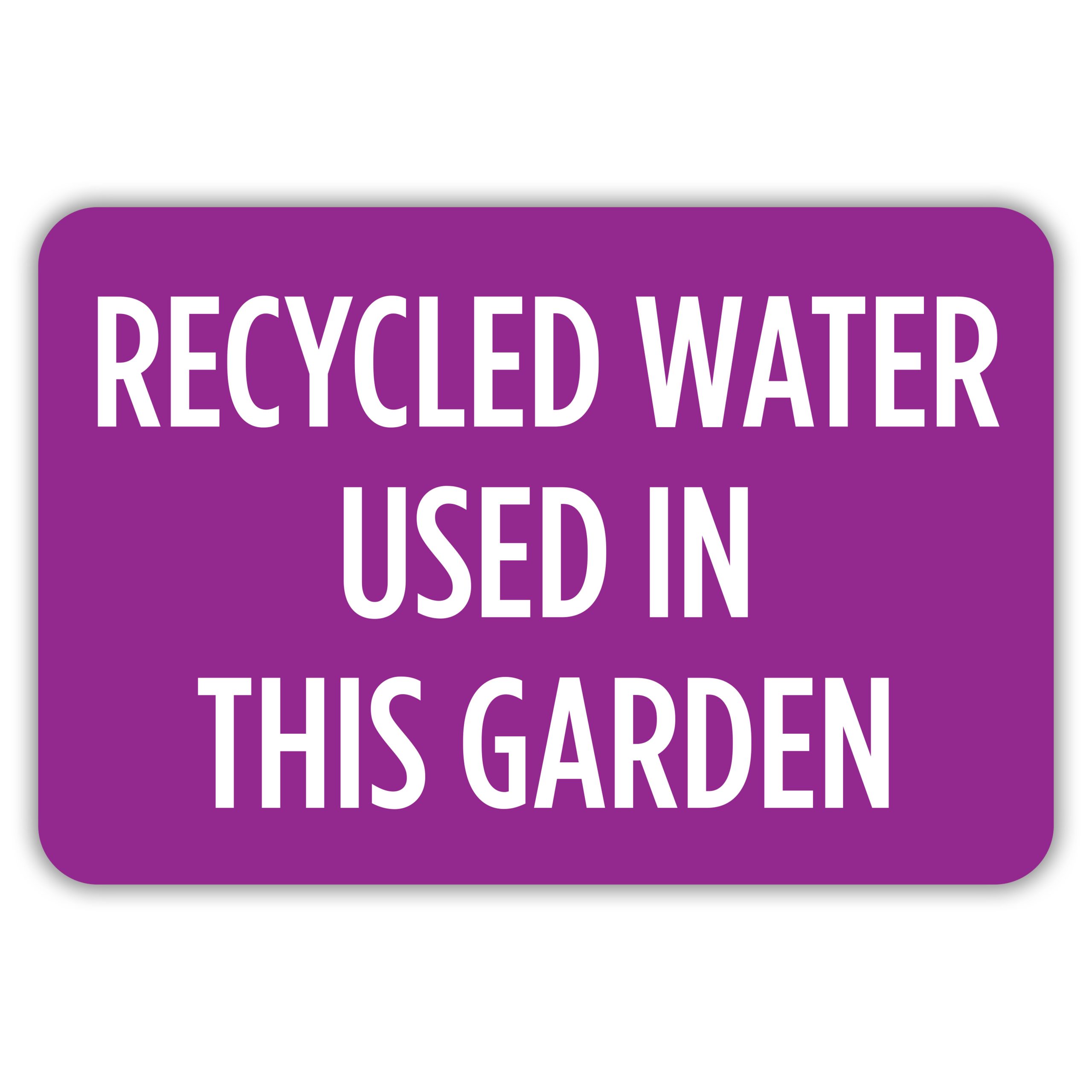 RECYCLED WATER USED IN THE GARDEN - American Sign Company