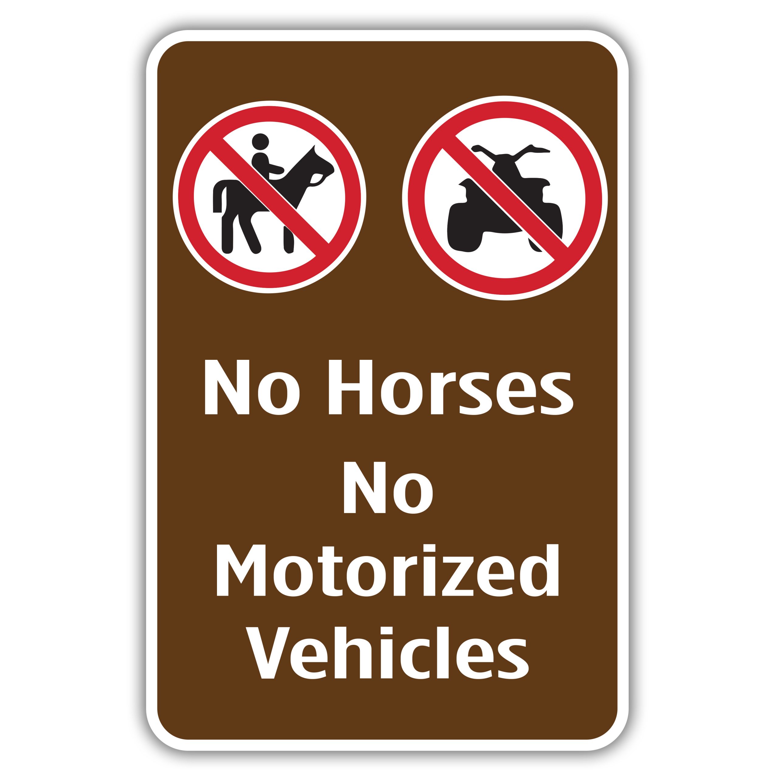 NO HORSES NO MOTORIZED VEHICLES - American Sign Company
