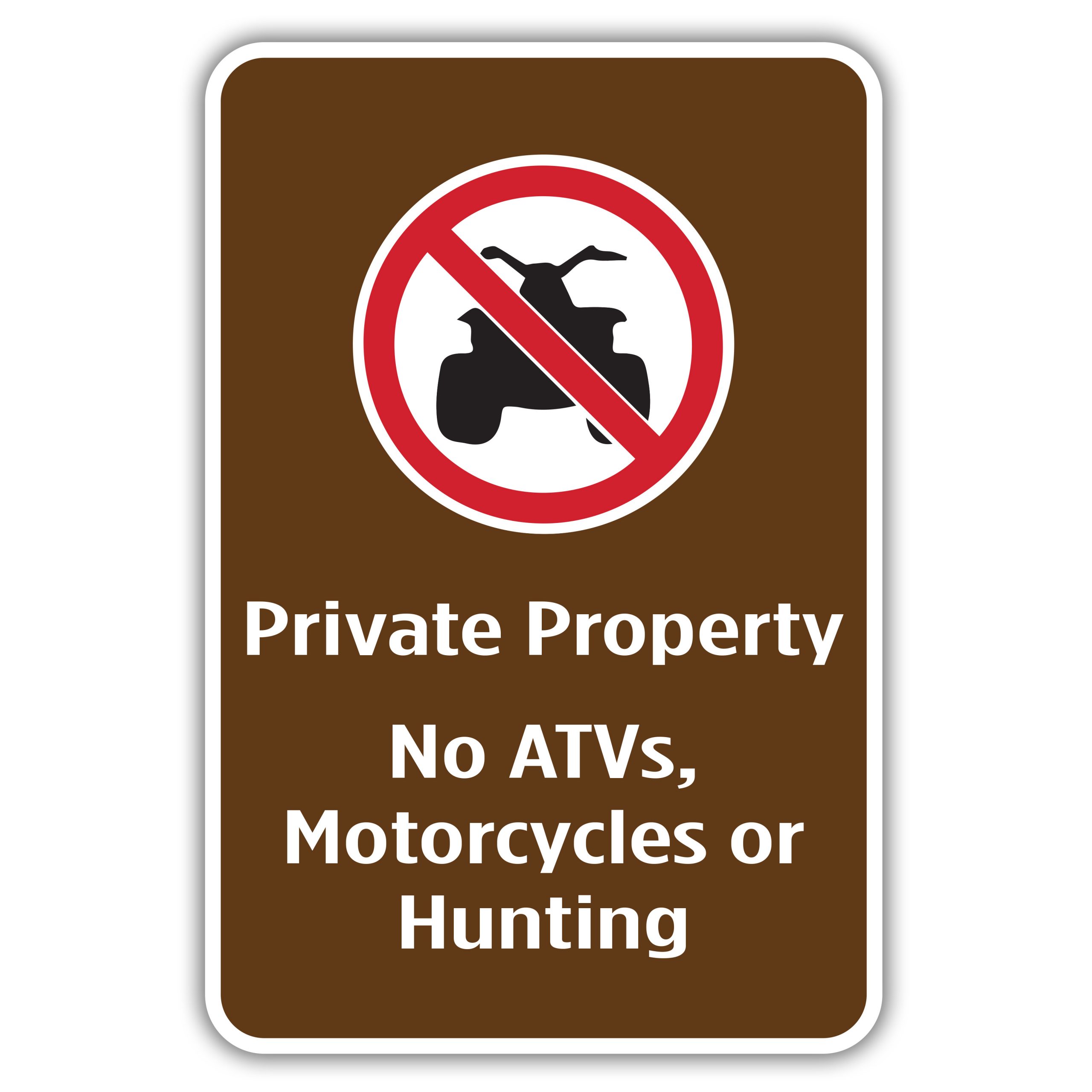 NO ATVS MOTORCYCLES OR HUNTING - American Sign Company