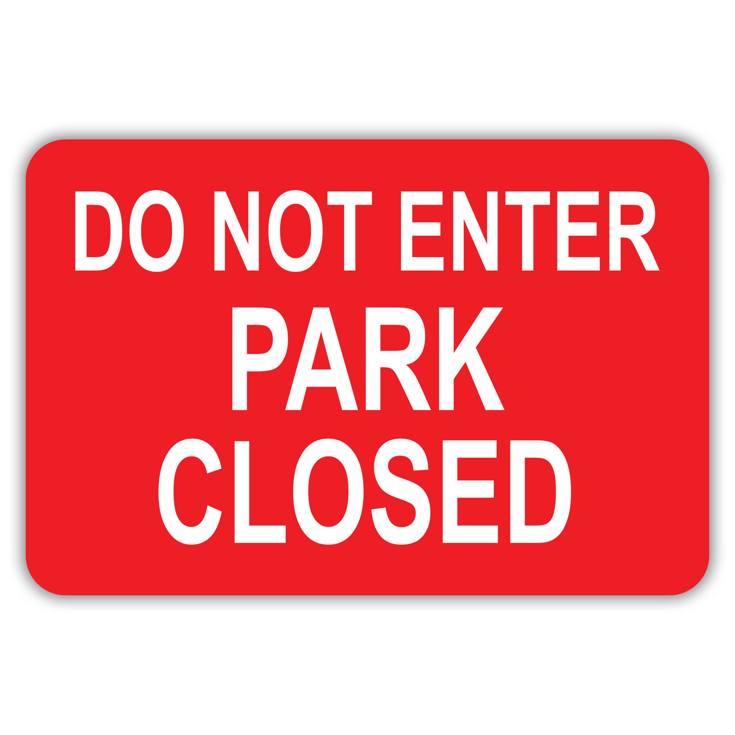 DO NOT ENTER PARK CLOSED - American Sign Company