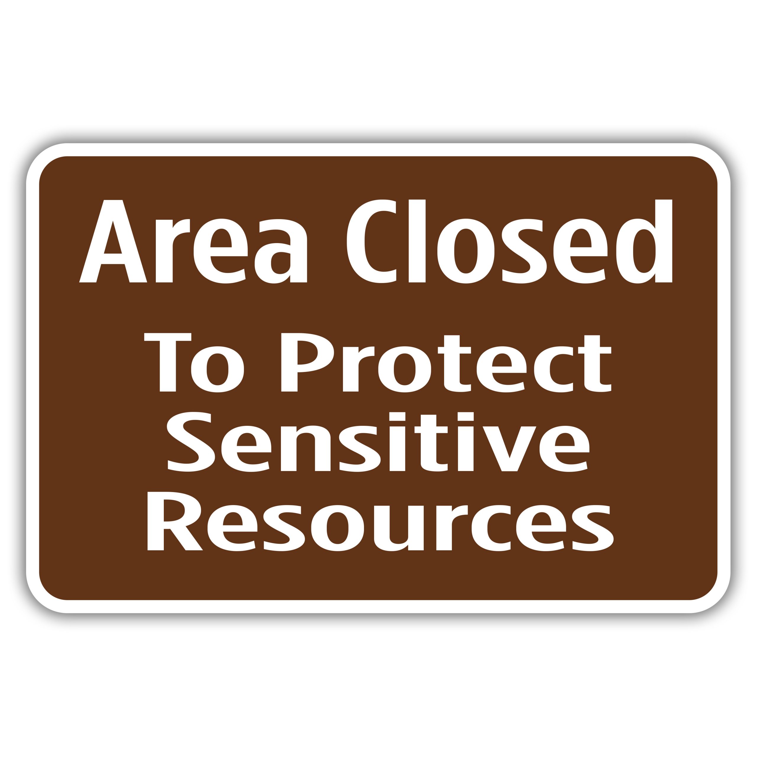 AREA CLOSED TO PROTECT SENSITIVE RESOURCES - American Sign Company