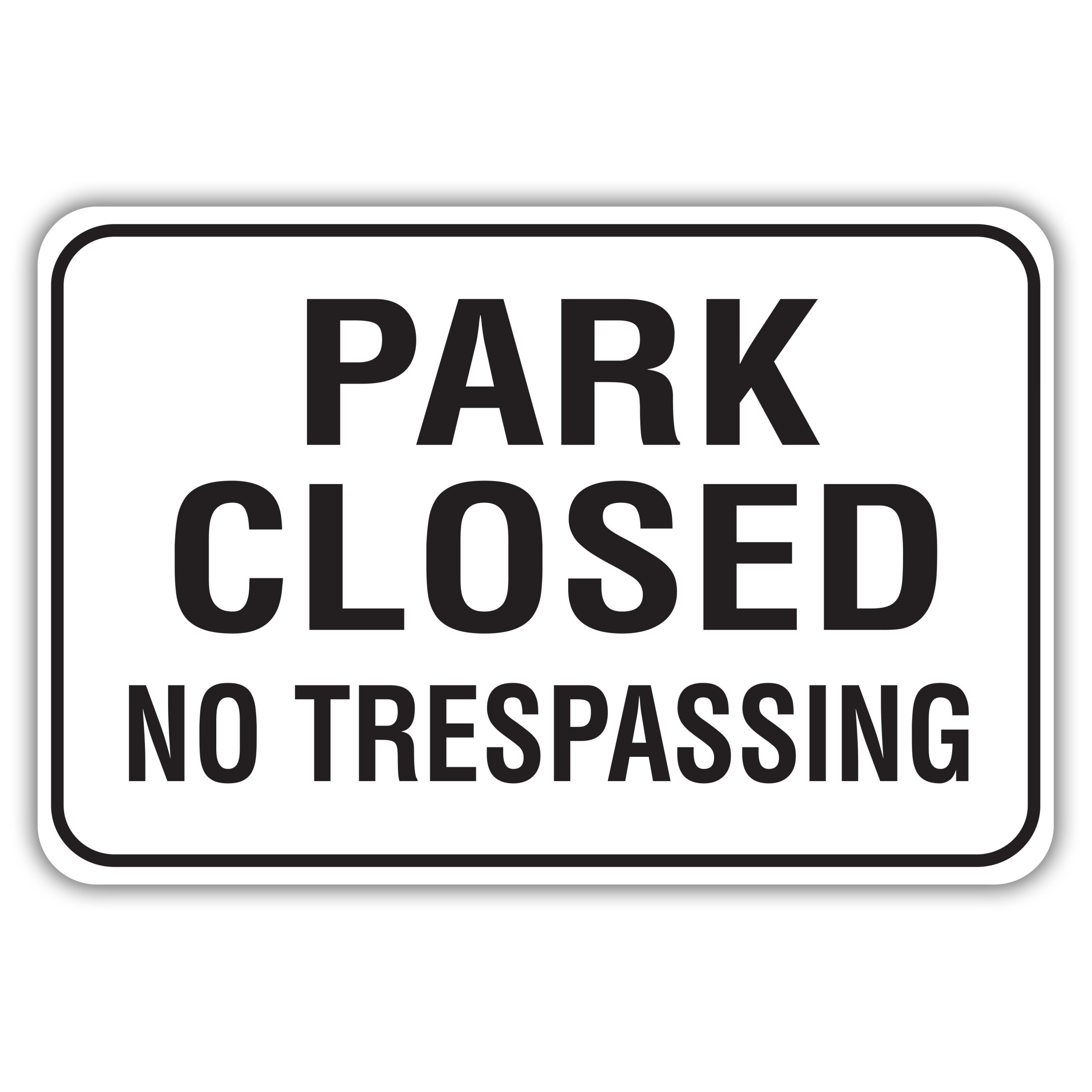 PARK CLOSED NO TRESPASSING - American Sign Company