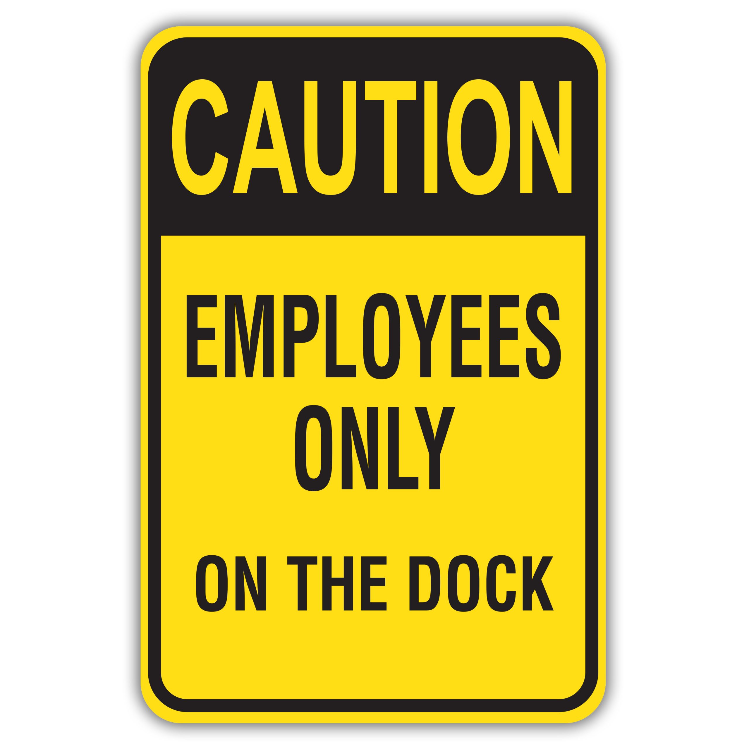 EMPLOYEES ONLY ON THE DOCK - American Sign Company