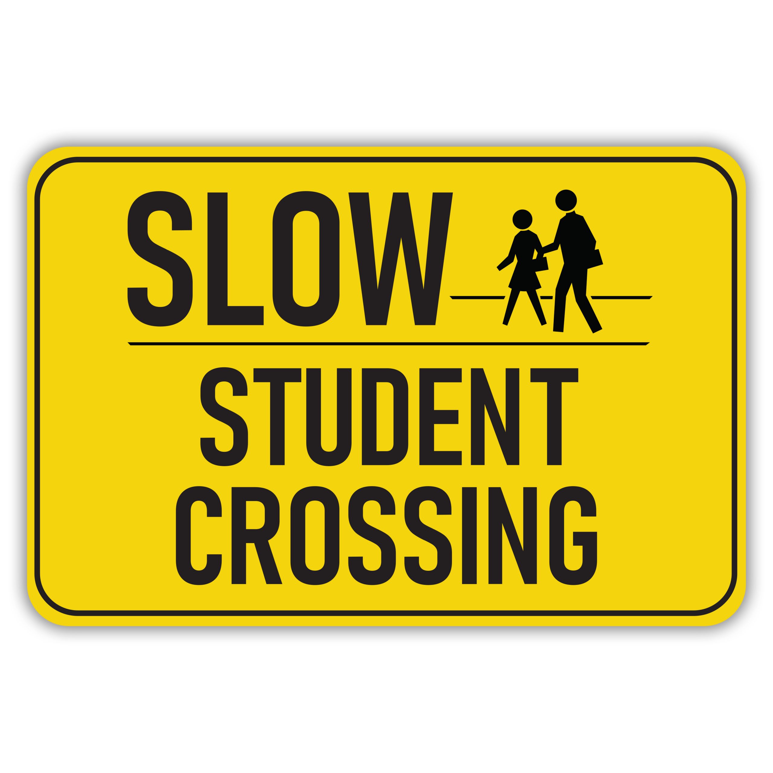 SLOW STUDENT CROSSING - American Sign Company