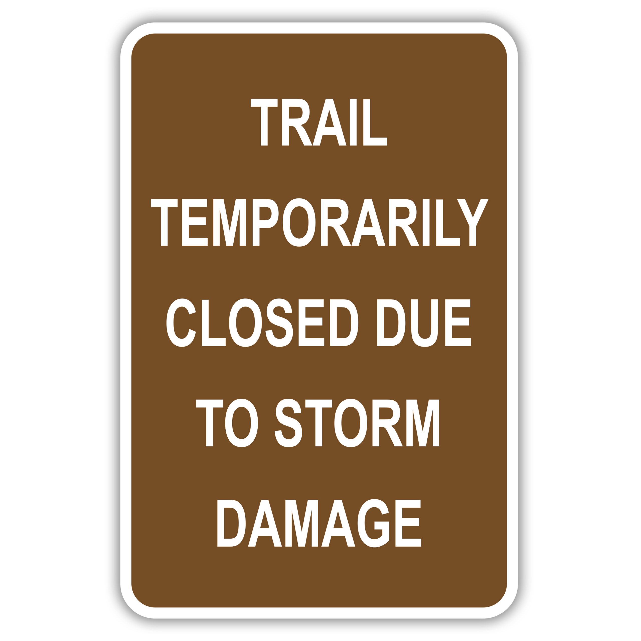 TRAIL CLOSED DUE TO STORM DAMAGE - American Sign Company