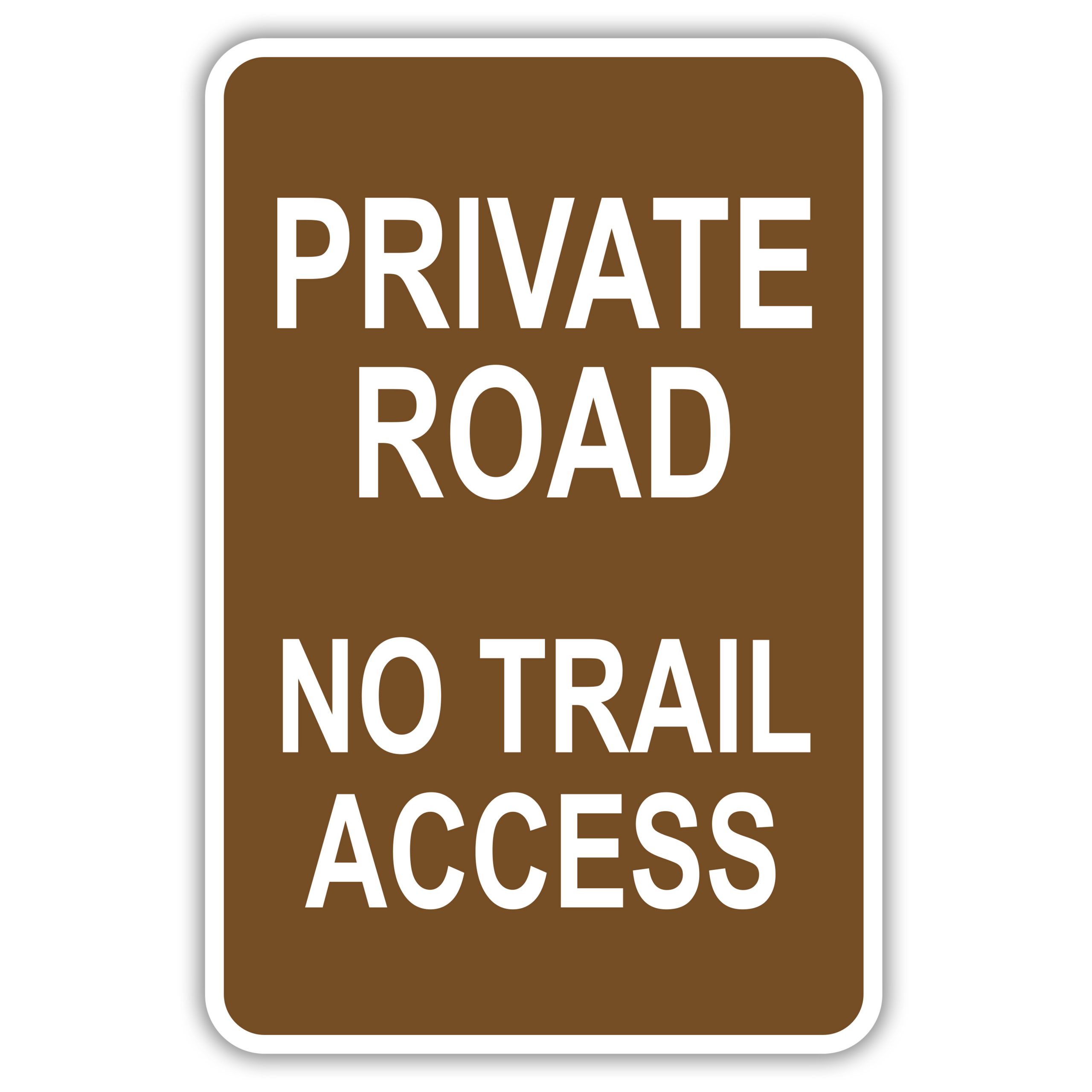 PRIVATE ROAD NO TRAIL ACCESS - American Sign Company
