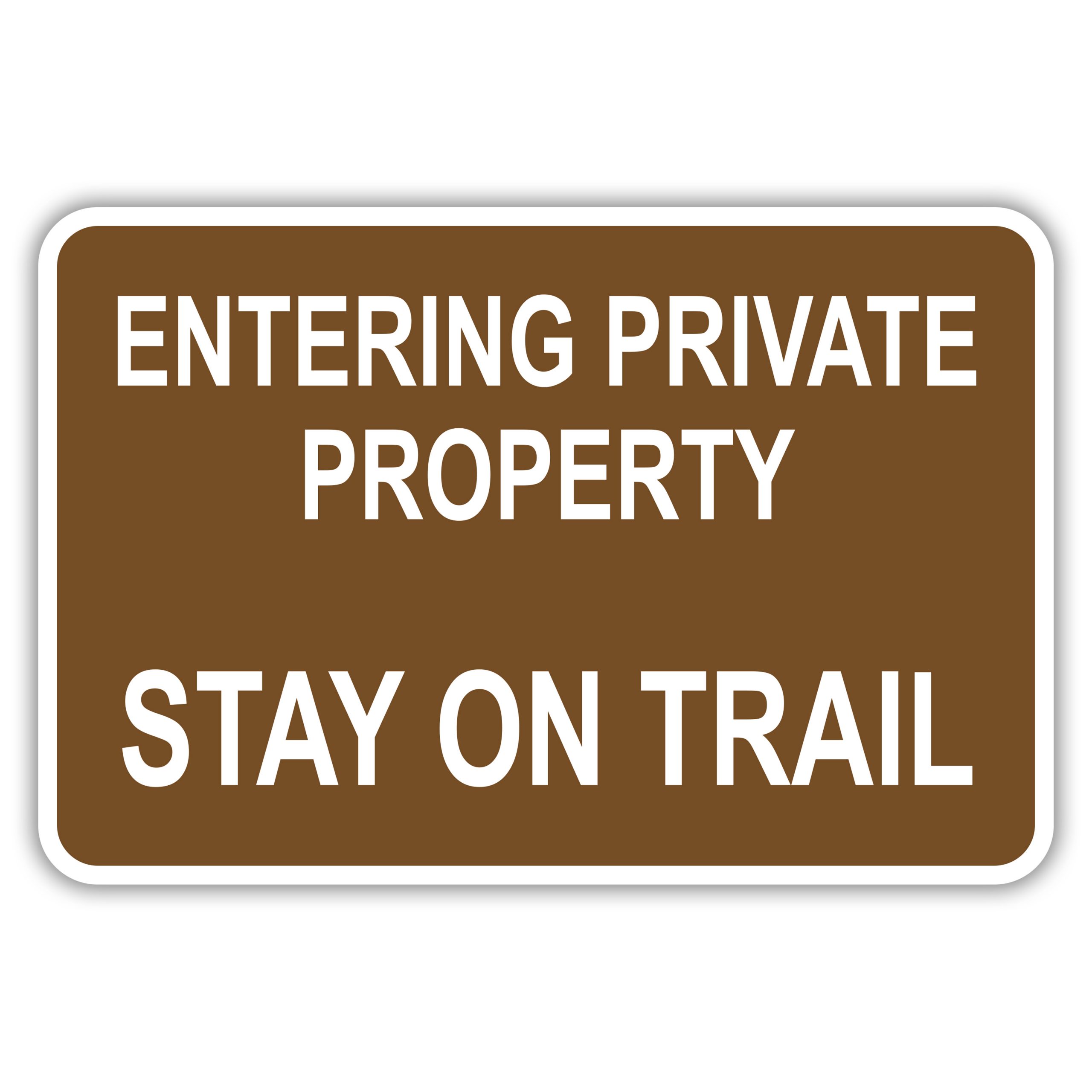 ENTERING PRIVATE PROPERTY STAY ON TRAIL - American Sign Company