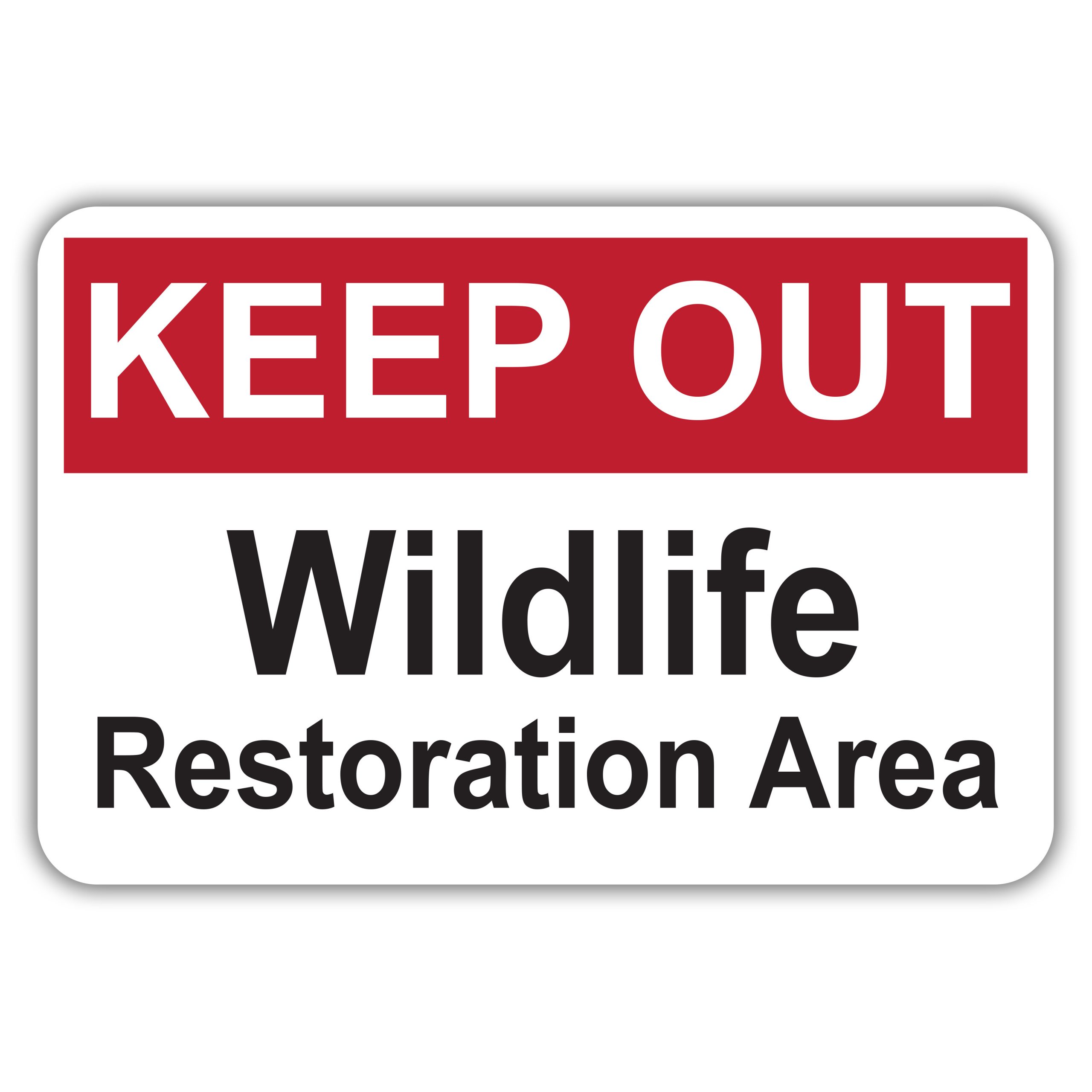 KEEP OUT WILDLIFE RESTORATION AREA - American Sign Company
