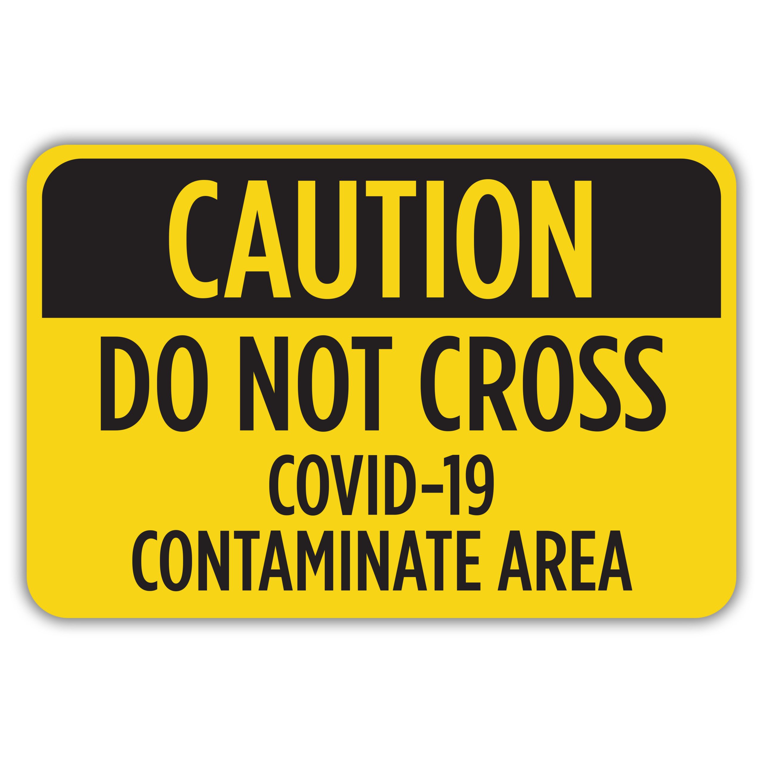 CAUTION DO NOT CROSS COVID-19 CONTAMINATE AREA - American Sign Company