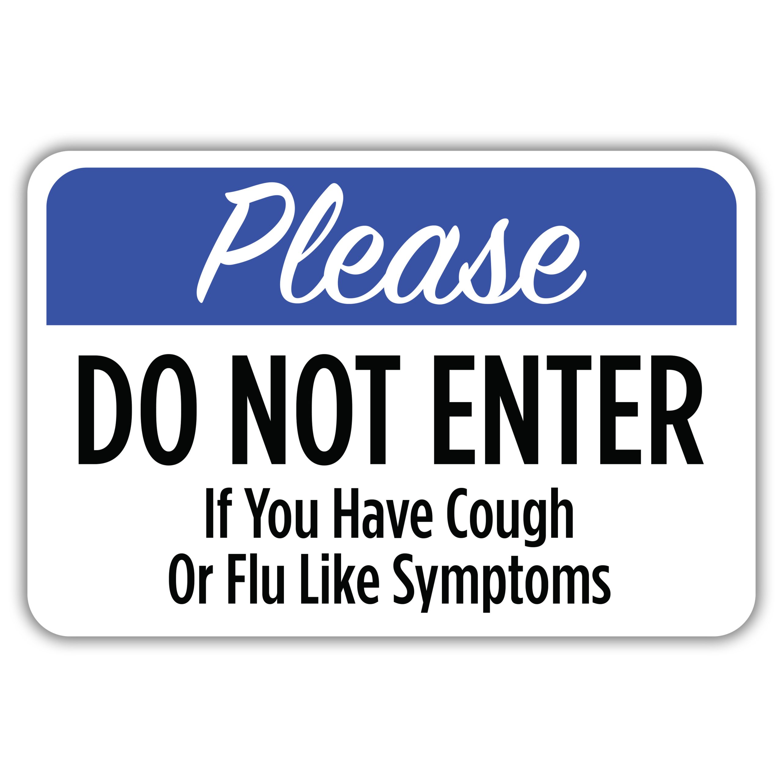 PLEASE DO NOT ENTER If You Have Cough Or Flu Like Symptoms - American ...