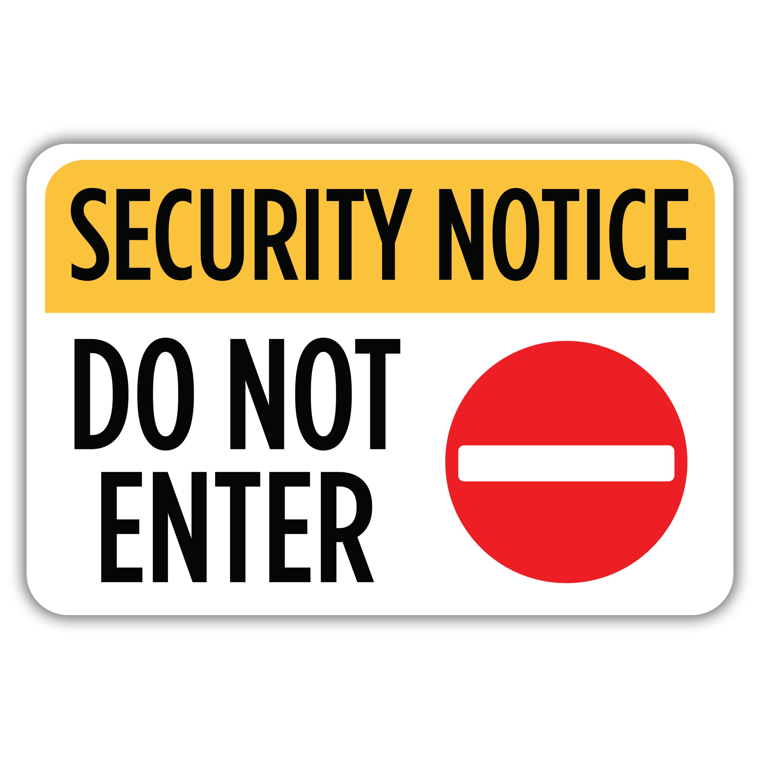 SECURITY NOTICE DO NOT ENTER - American Sign Company