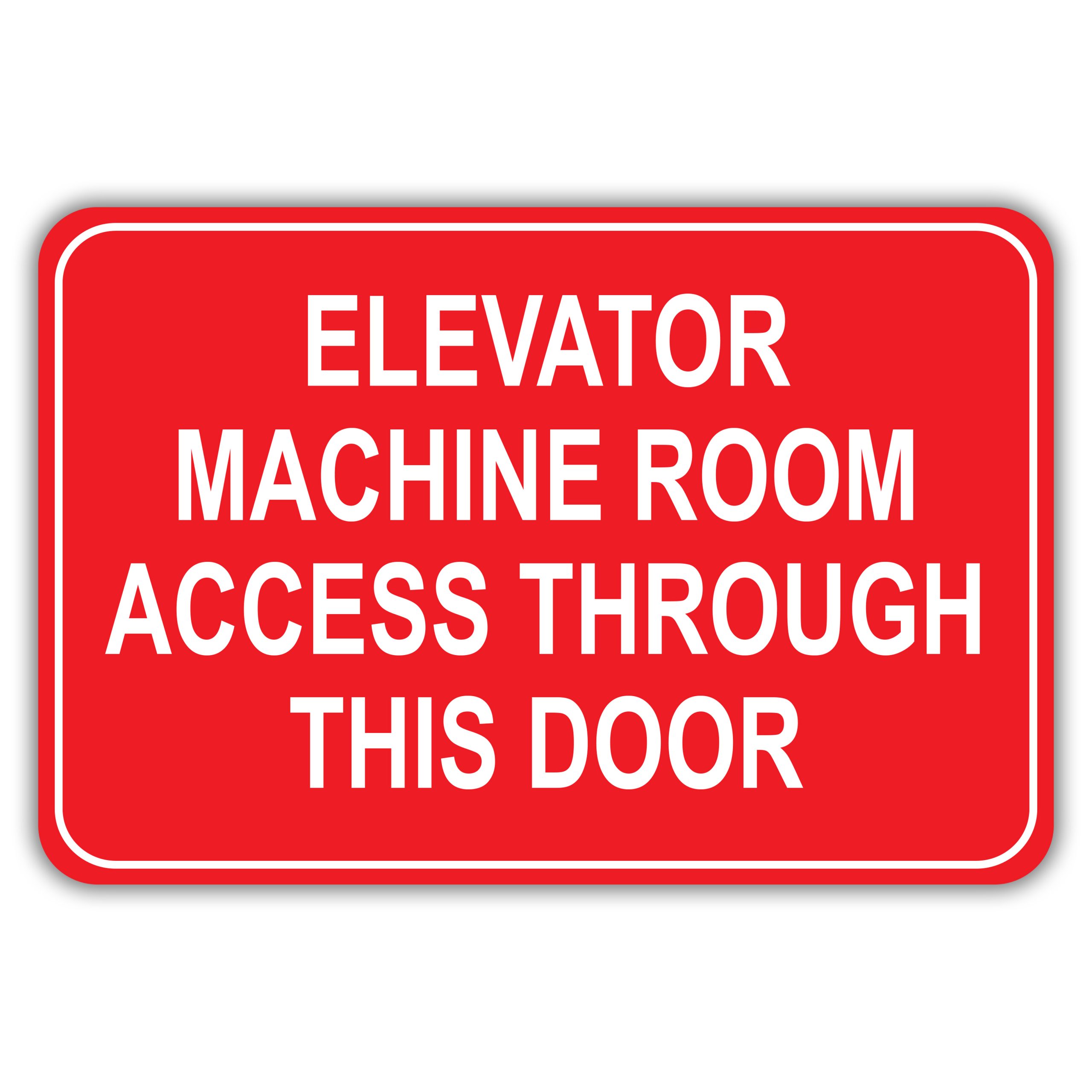 ELEVATOR MACHINE ROOM ACCESS THROUGH THIS DOOR - American Sign Company