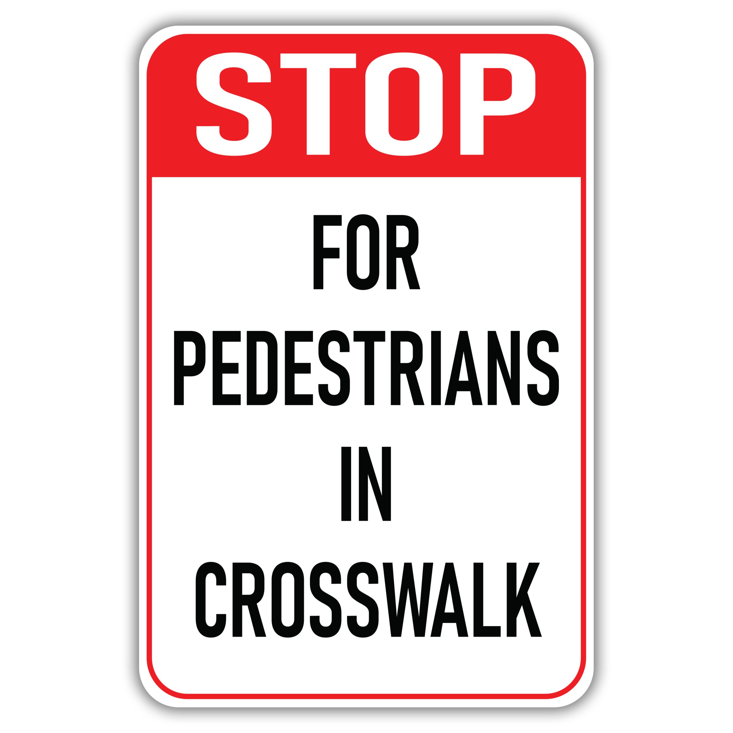 STOP FOR PEDESTRIANS IN CROSSWALK - American Sign Company