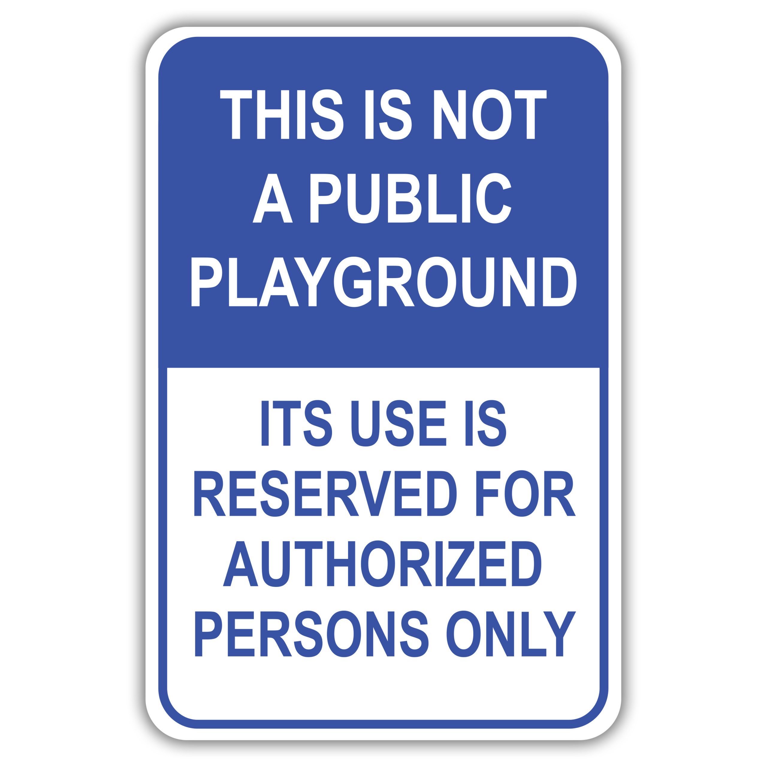 THIS IS NOT A PUBLIC PLAYGROUND ITS USE IS RESERVED FOR AUTHORIZED ...