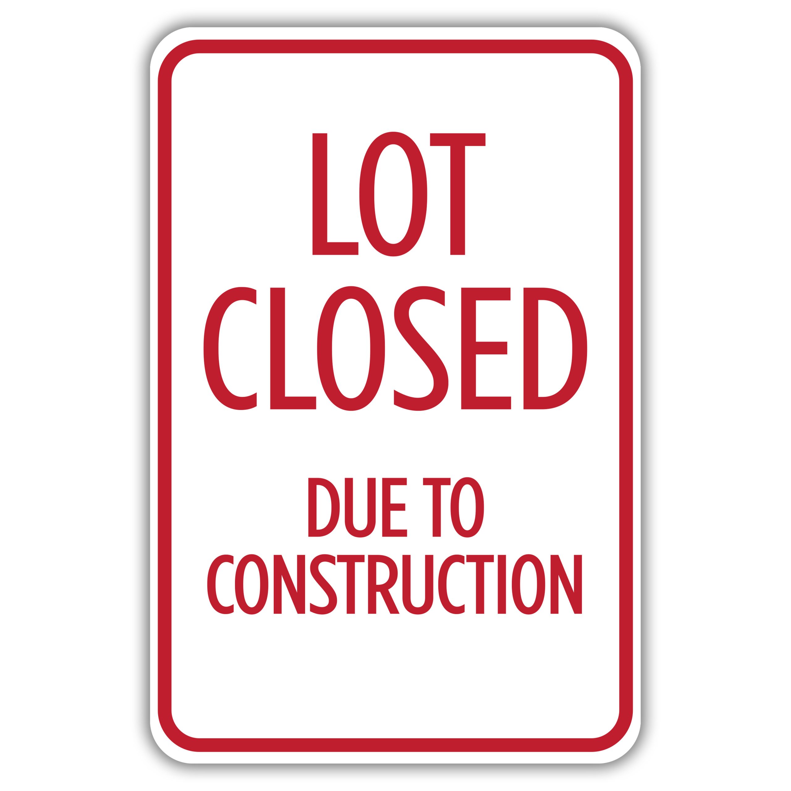 LOT CLOSED DUE TO CONSTRUCTION - American Sign Company