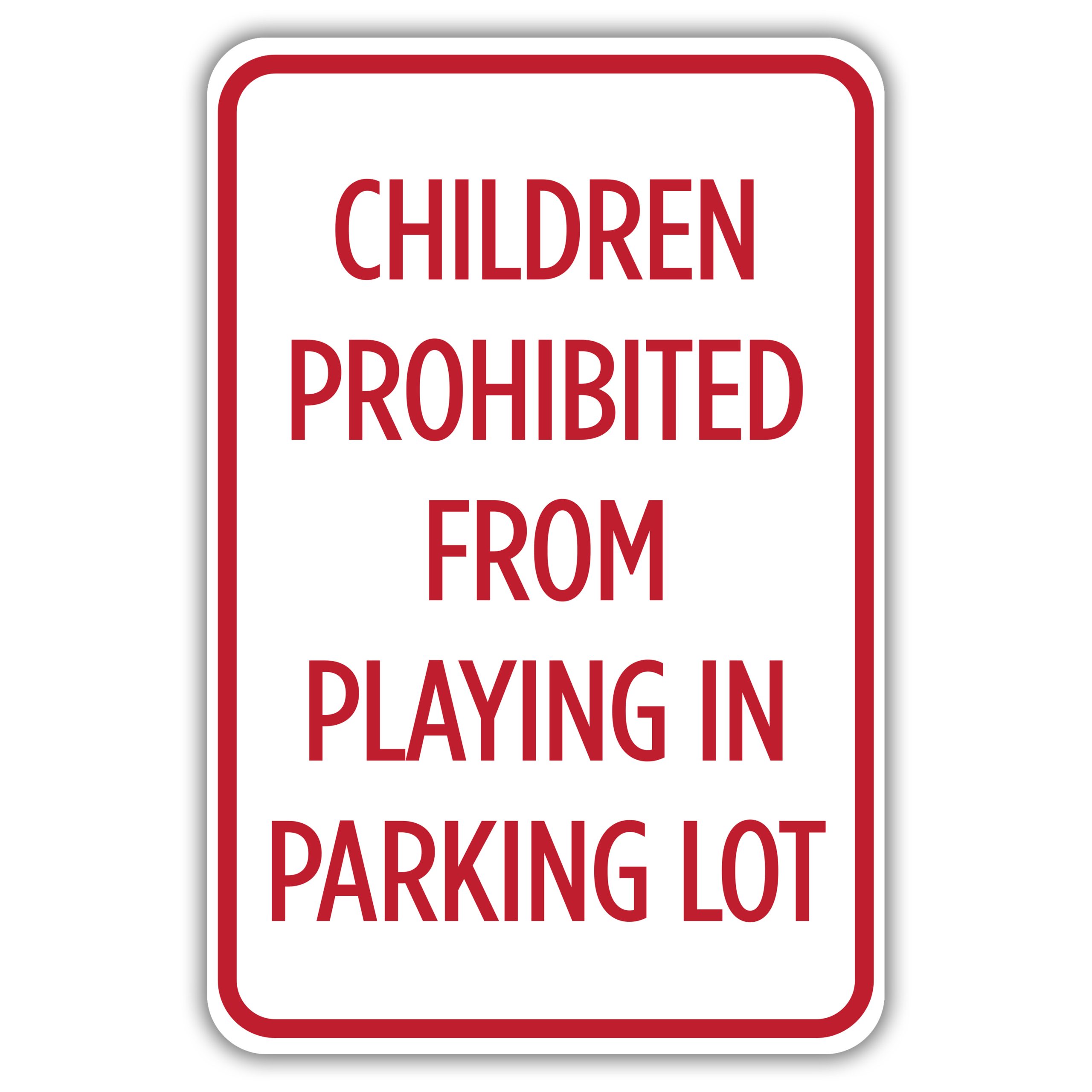 CHILDREN PROHIBITED FROM PLAYING IN PARKING LOT - American Sign Company