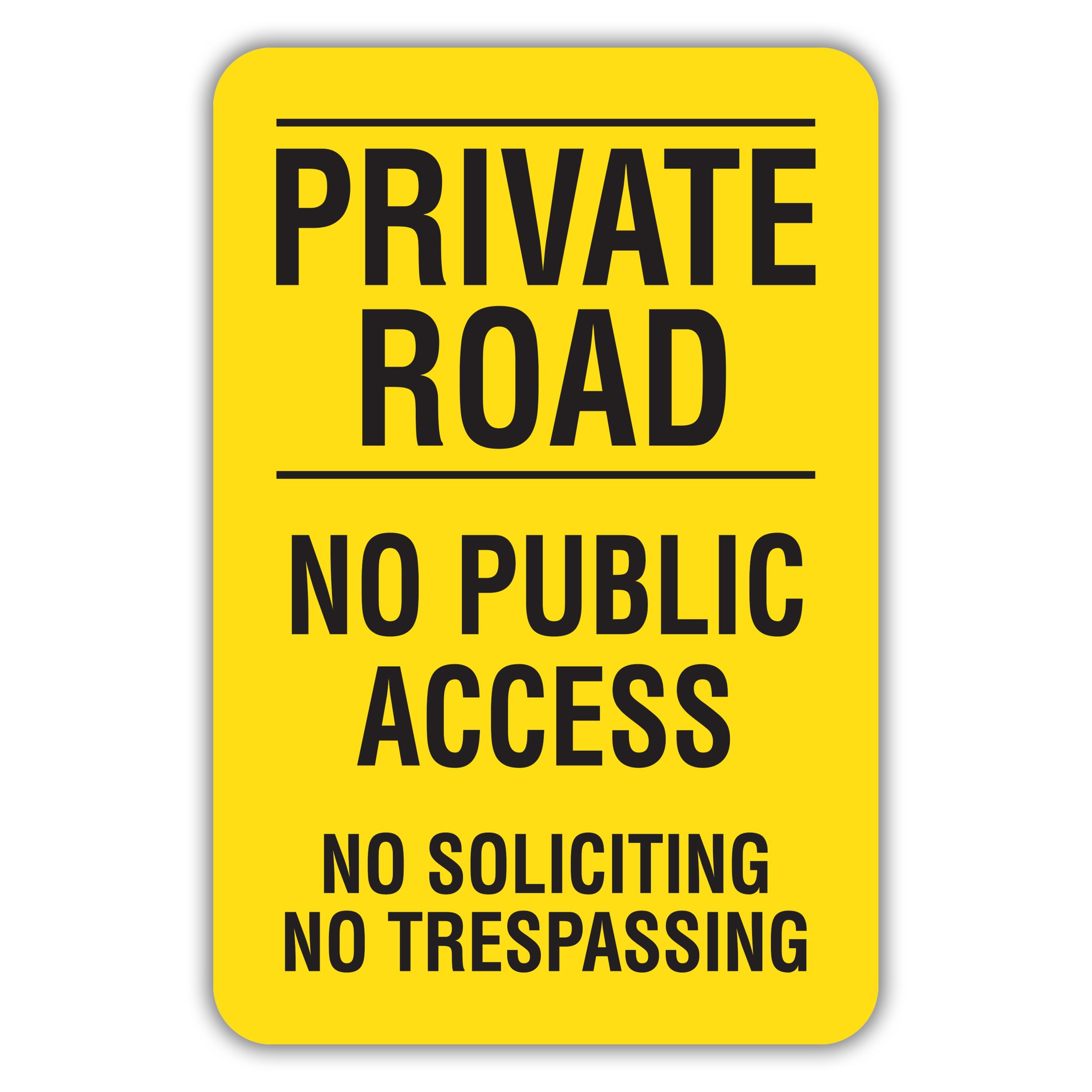 PRIVATE ROAD NO PUBLIC ACCESS NO SOLICITING NO TRESSPASSING - American ...