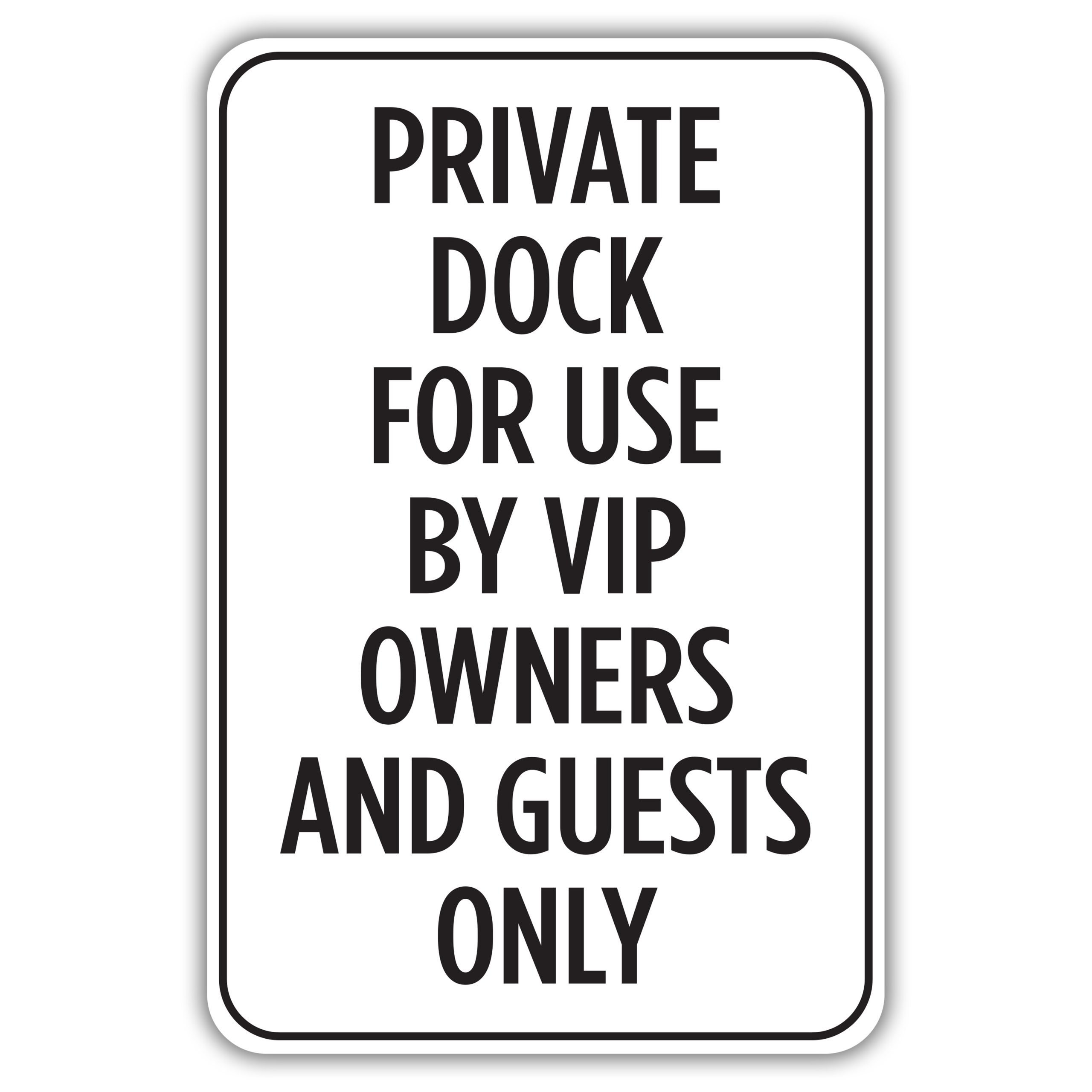 Private Dock for use by VIP Owners and Guests Only - American Sign Company