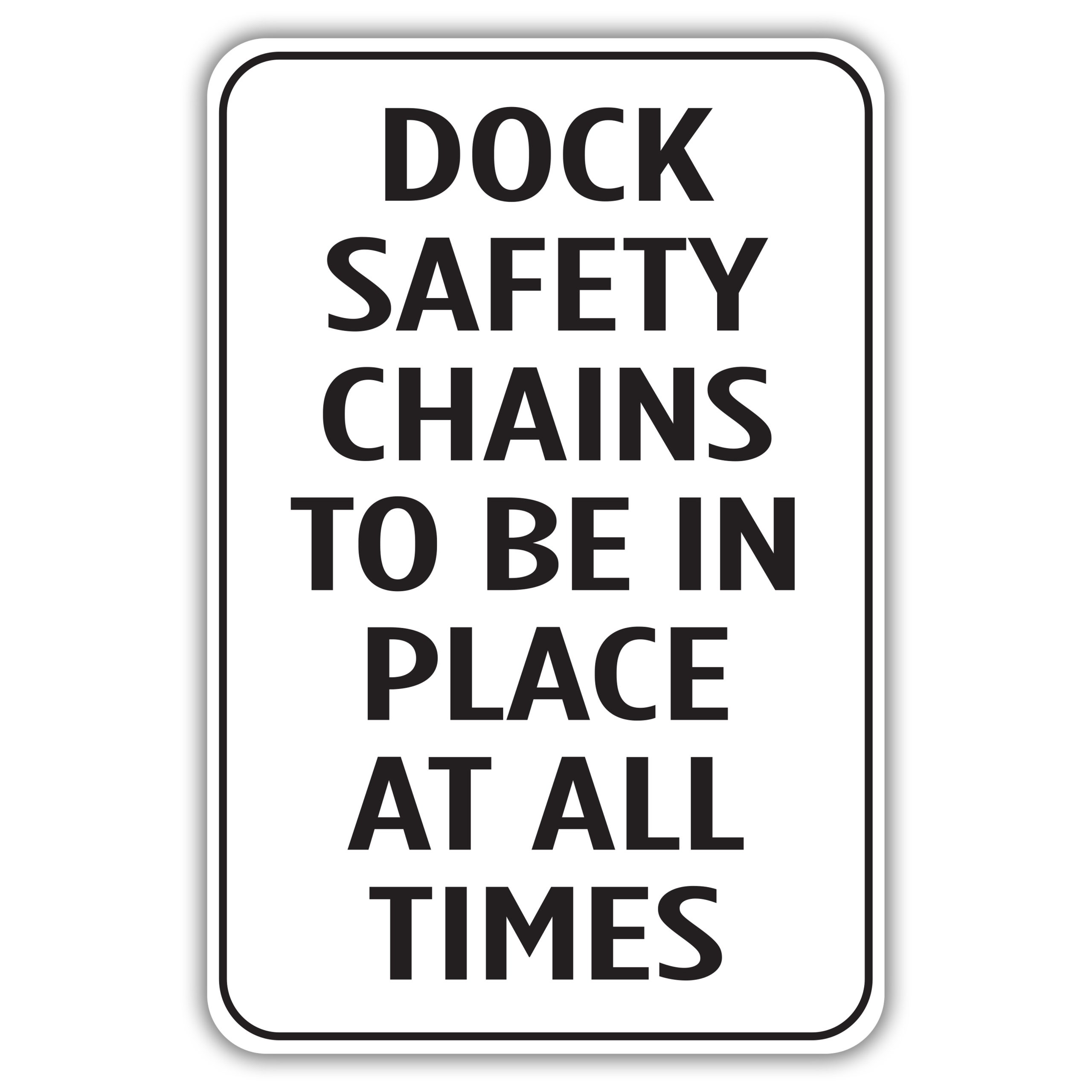 Dock Safety Chains To Be In Place At All Times - American Sign Company Dock Safety Chains To Be In Place At All Times - American Sign Company