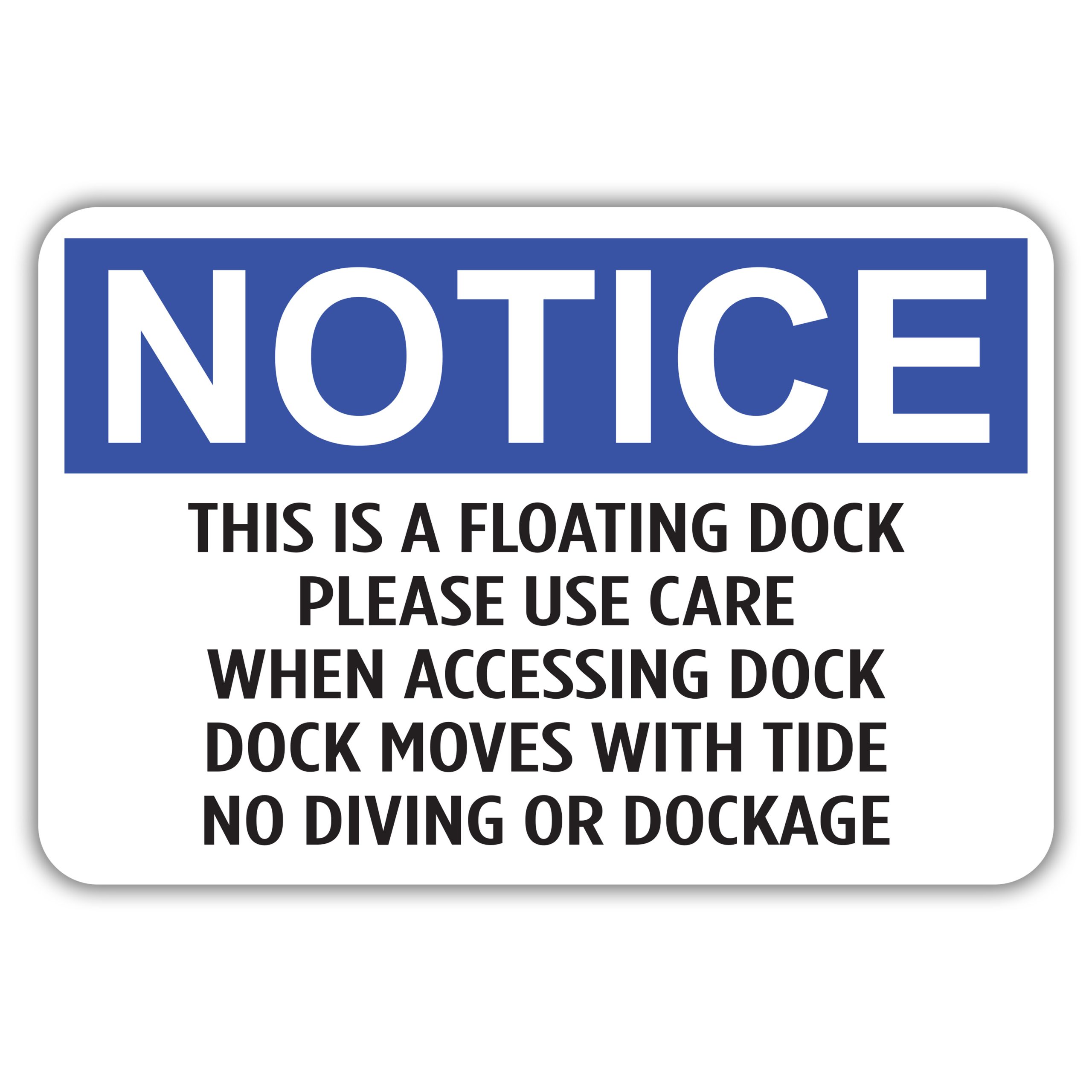 NOTICE - Floating Dock - Use Care When Accessing - Moves with Tide ...