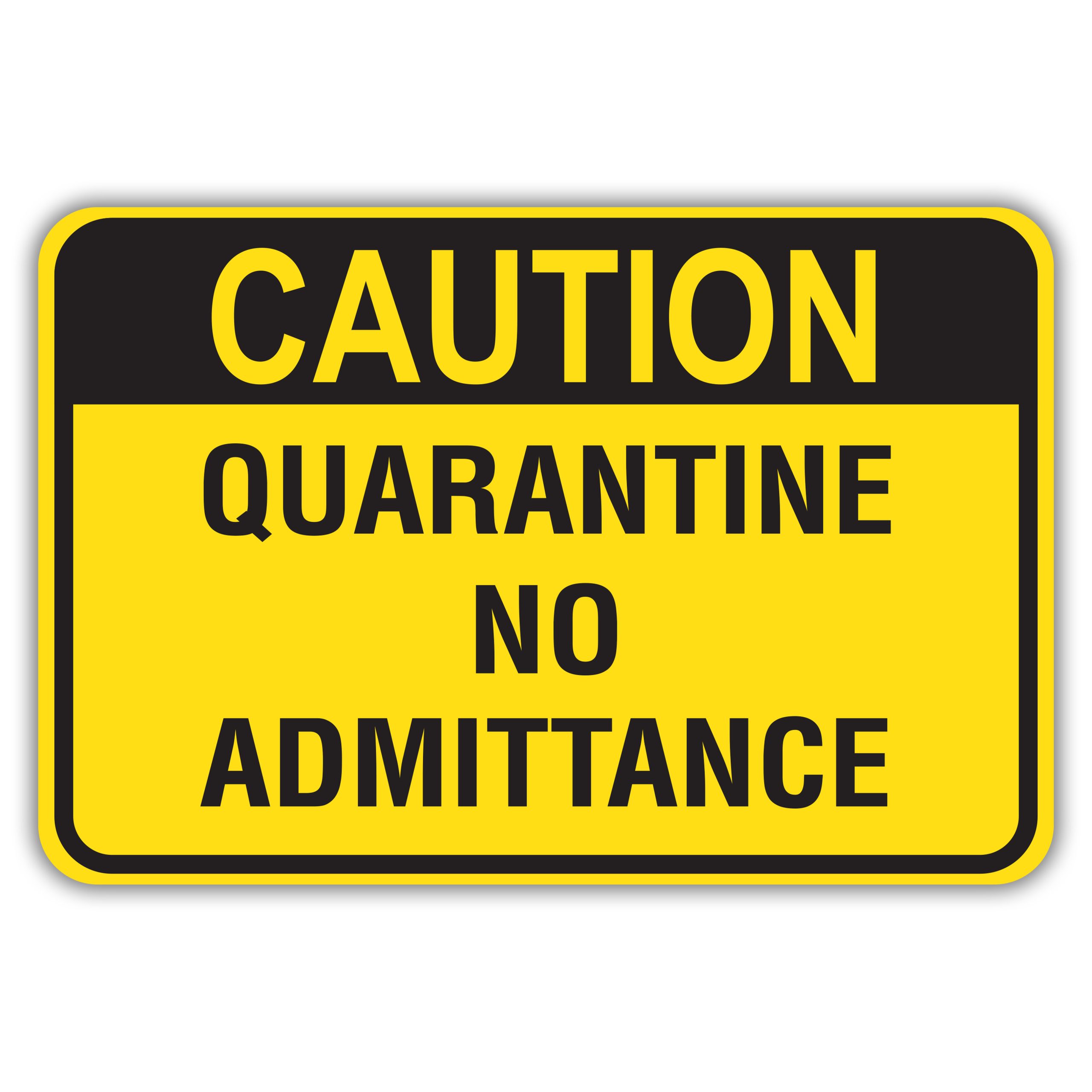 CAUTION - Quarantine - No Admittance - American Sign Company