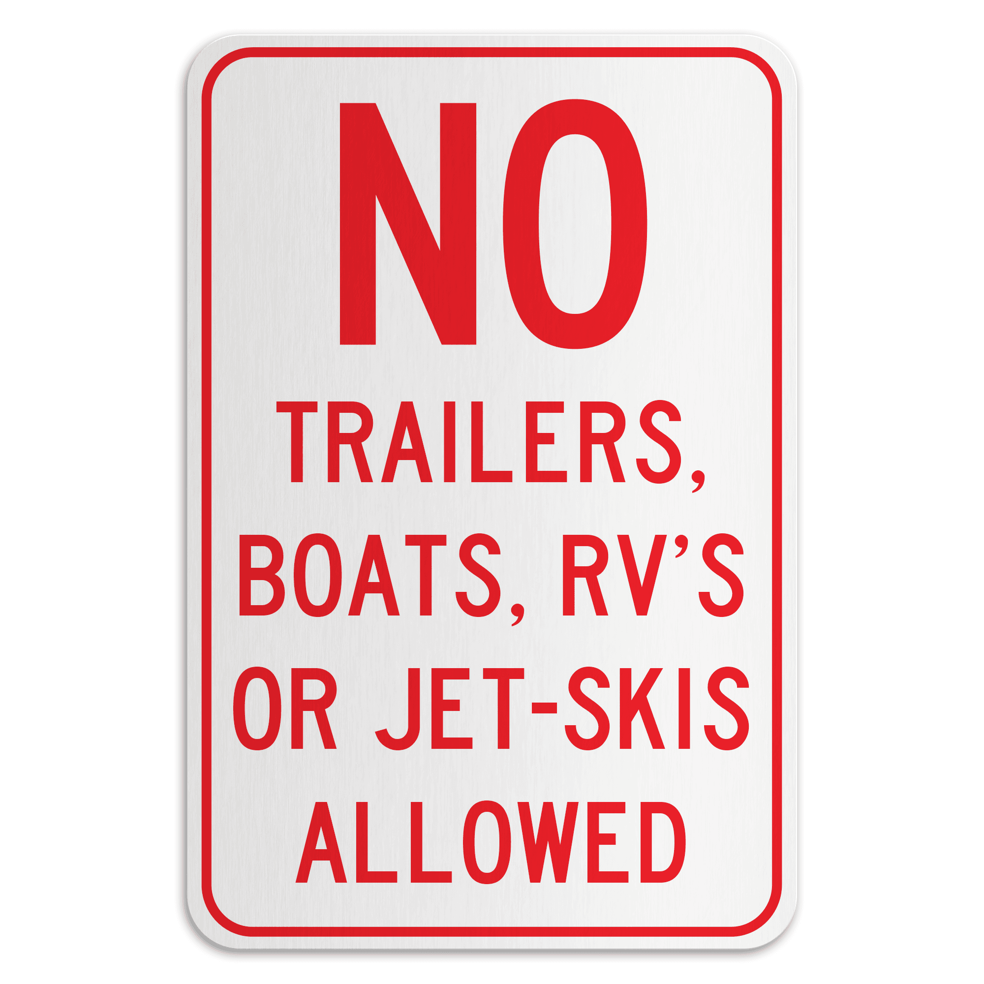 NO TRAILERS BOATS RV'S OR JET-SKIS ALLOWED - American Sign Company