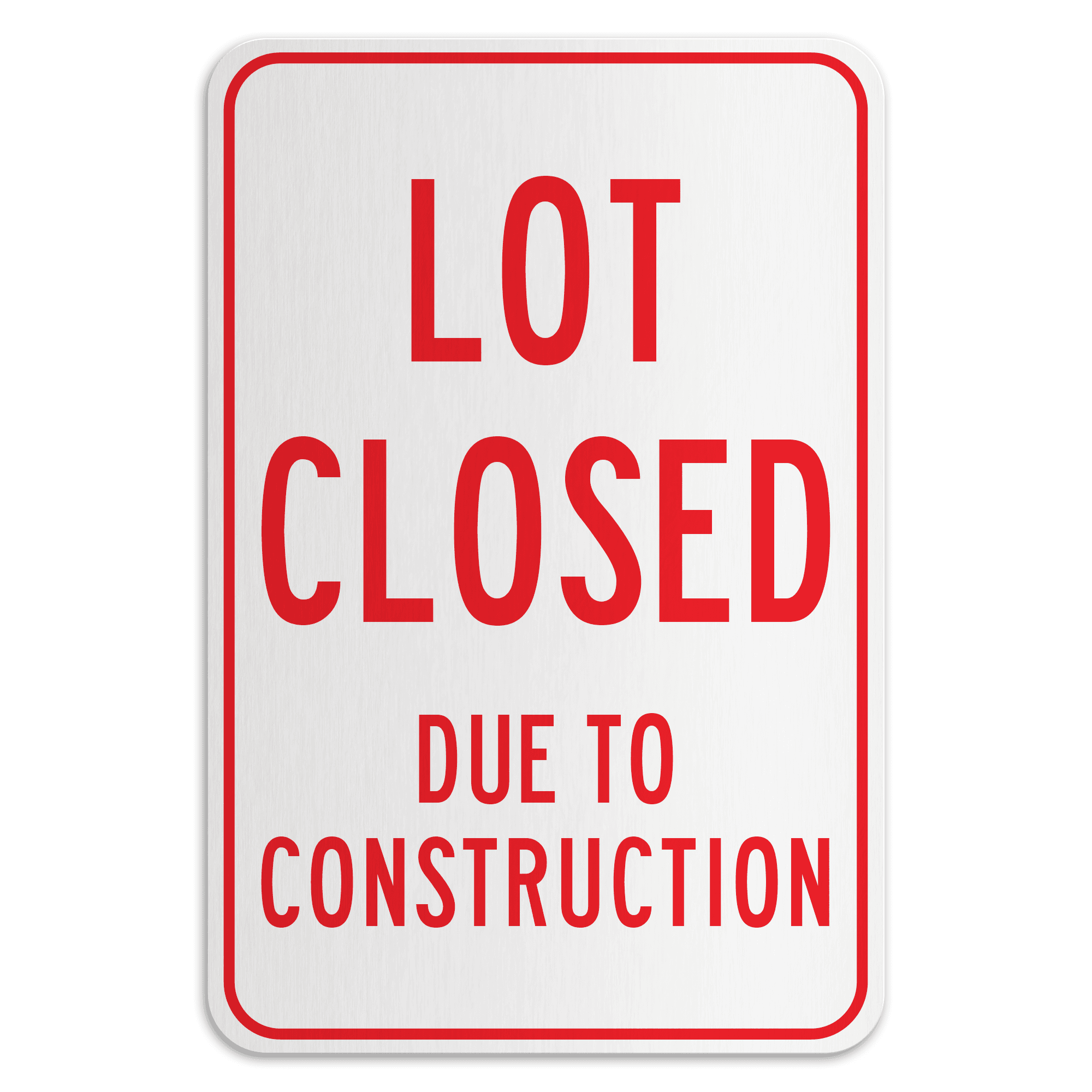 LOT CLOSED DUE TO CONSTRUCTION - American Sign Company