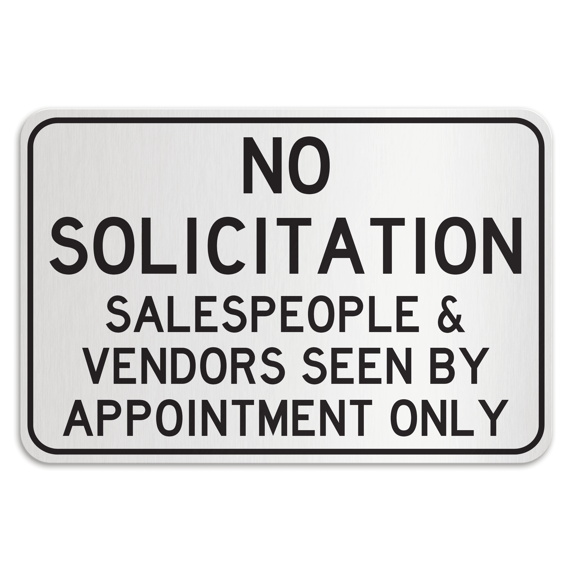 NO SOLICITATION SALESPEOPLE & VENDORS SEEN BY APPOINTMENT ONLY ...